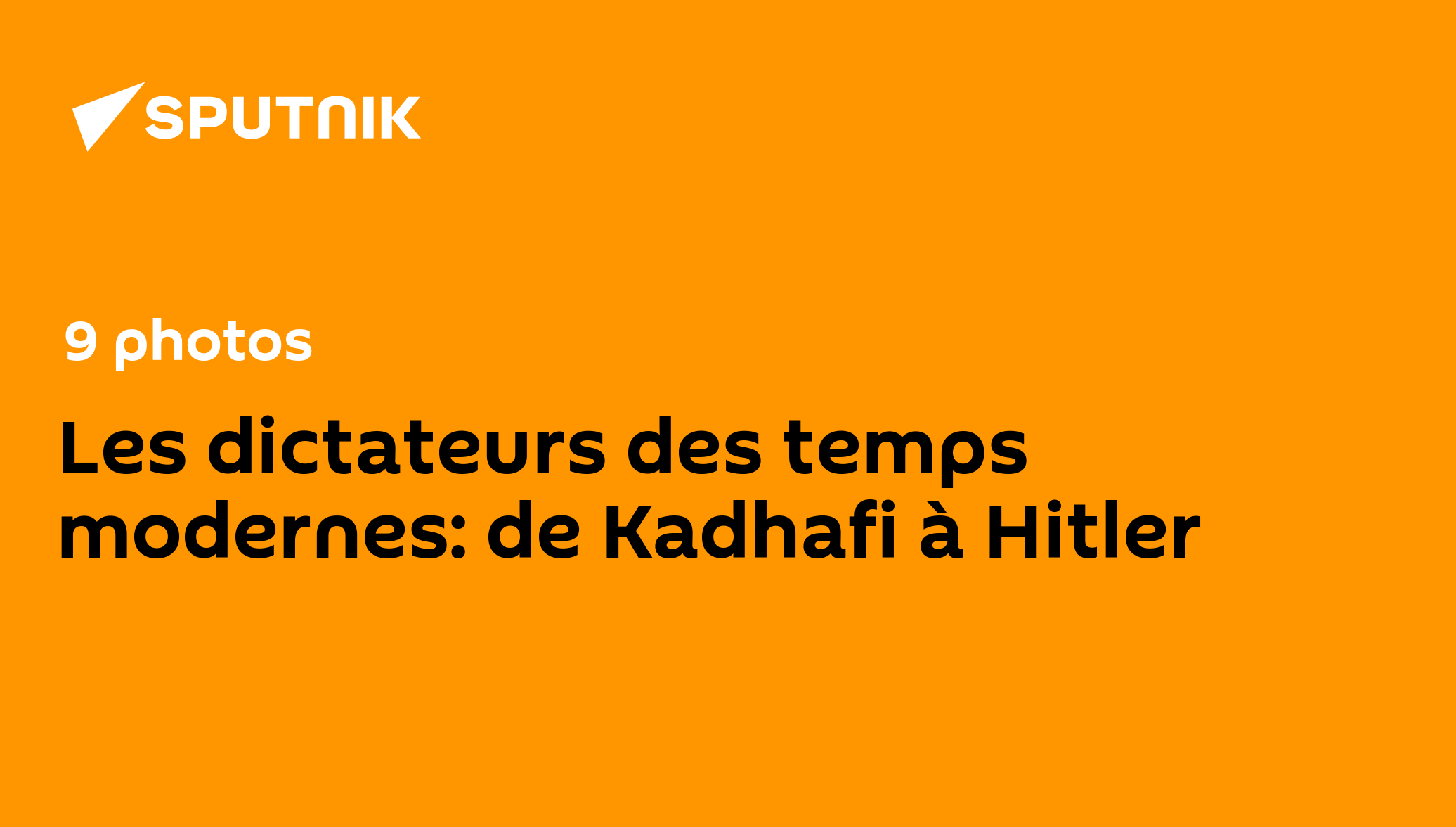 Les dictateurs des temps modernes: de Kadhafi à Hitler - 01.11.2011 ...