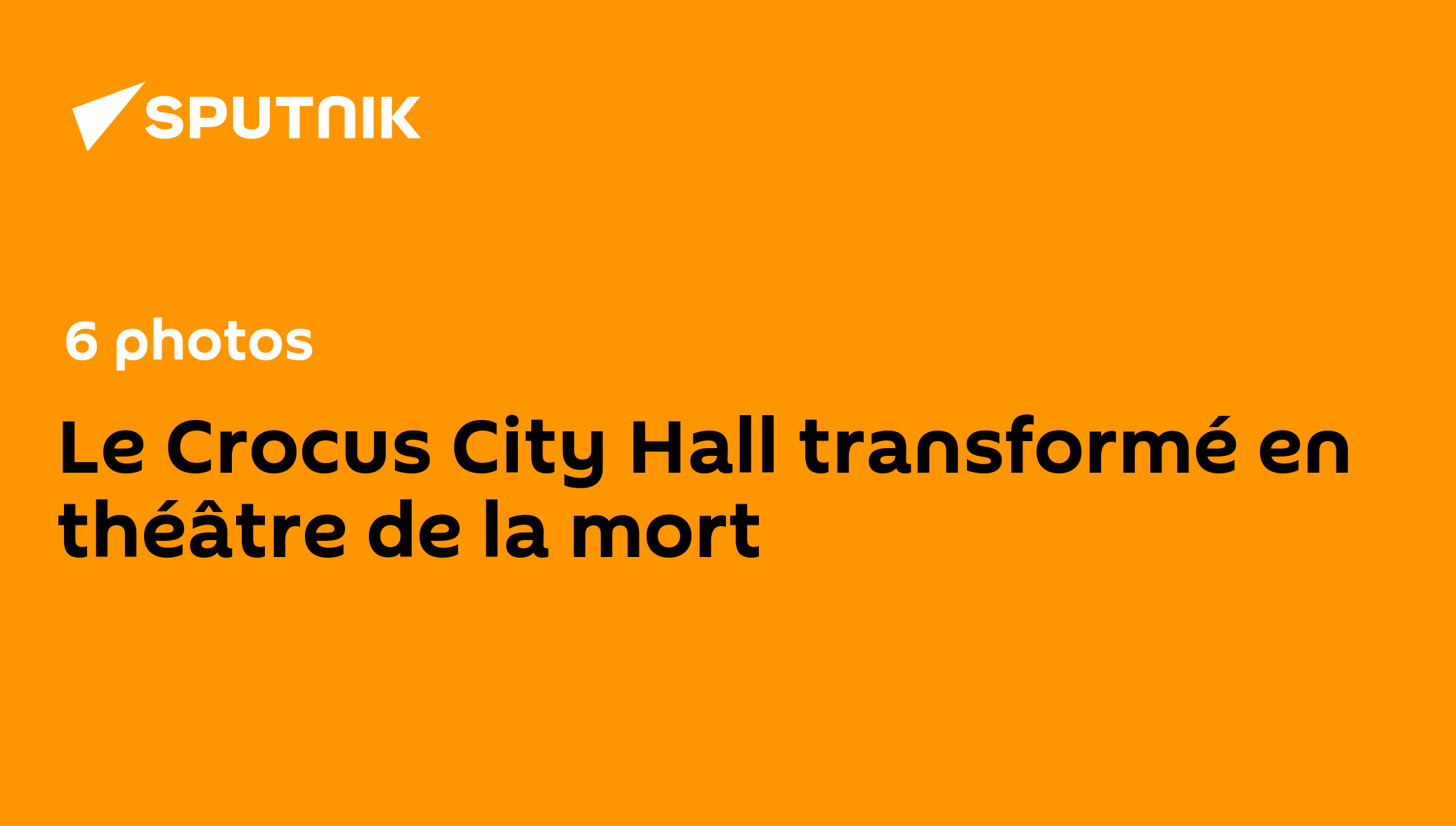 Le Crocus City Hall transformé en théâtre de la mort - 21.11.2011 ...