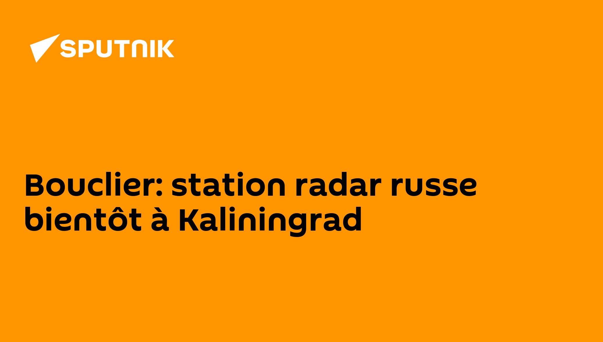 Bouclier: station radar russe bientôt à Kaliningrad - 25.11.2011 ...