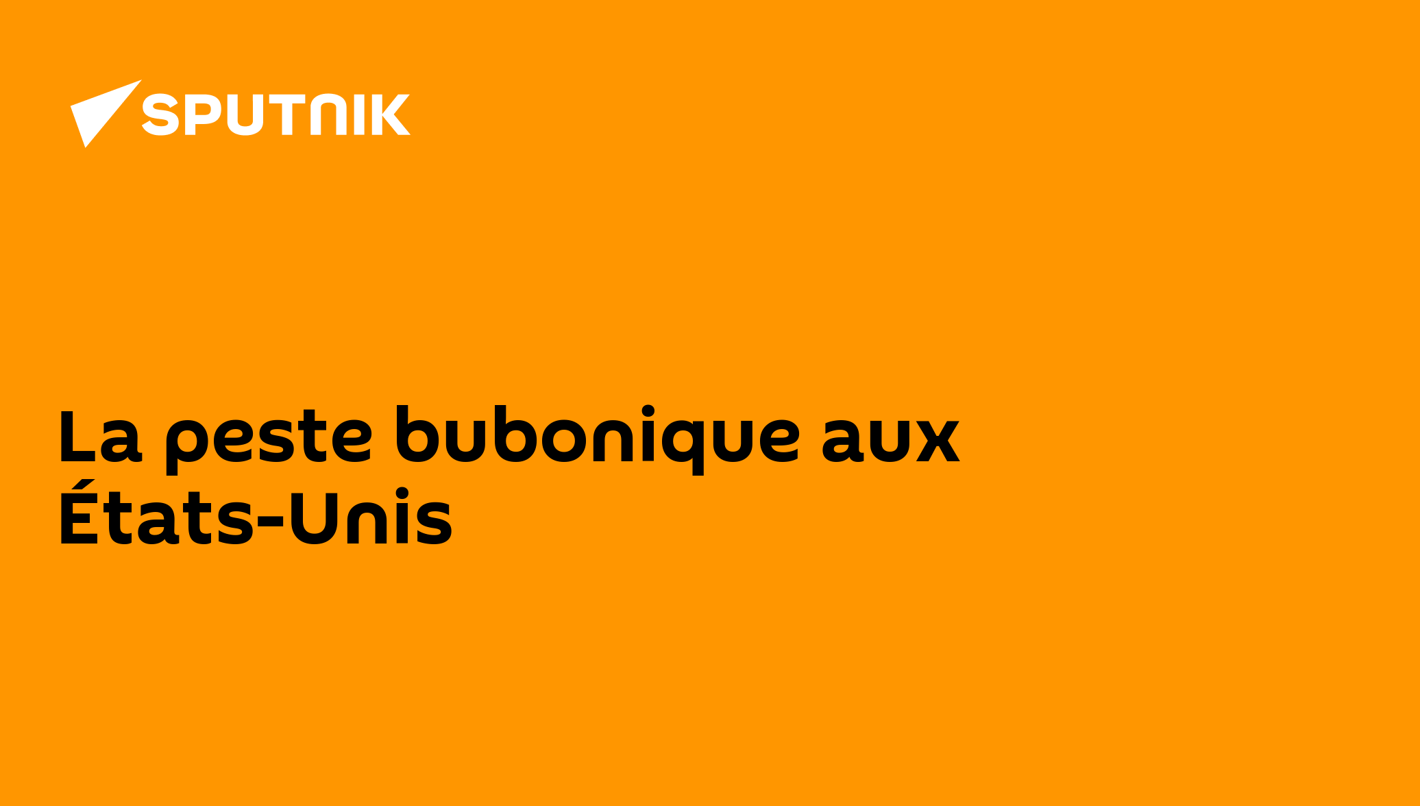 La peste bubonique aux États-Unis - 17.06.2012, Sputnik Afrique
