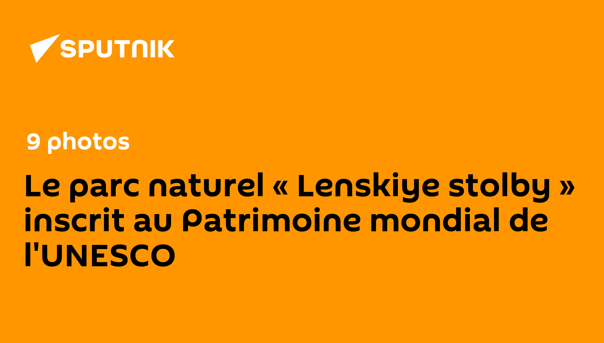 Le parc naturel « Lenskiye stolby » inscrit au Patrimoine mondial de l ...