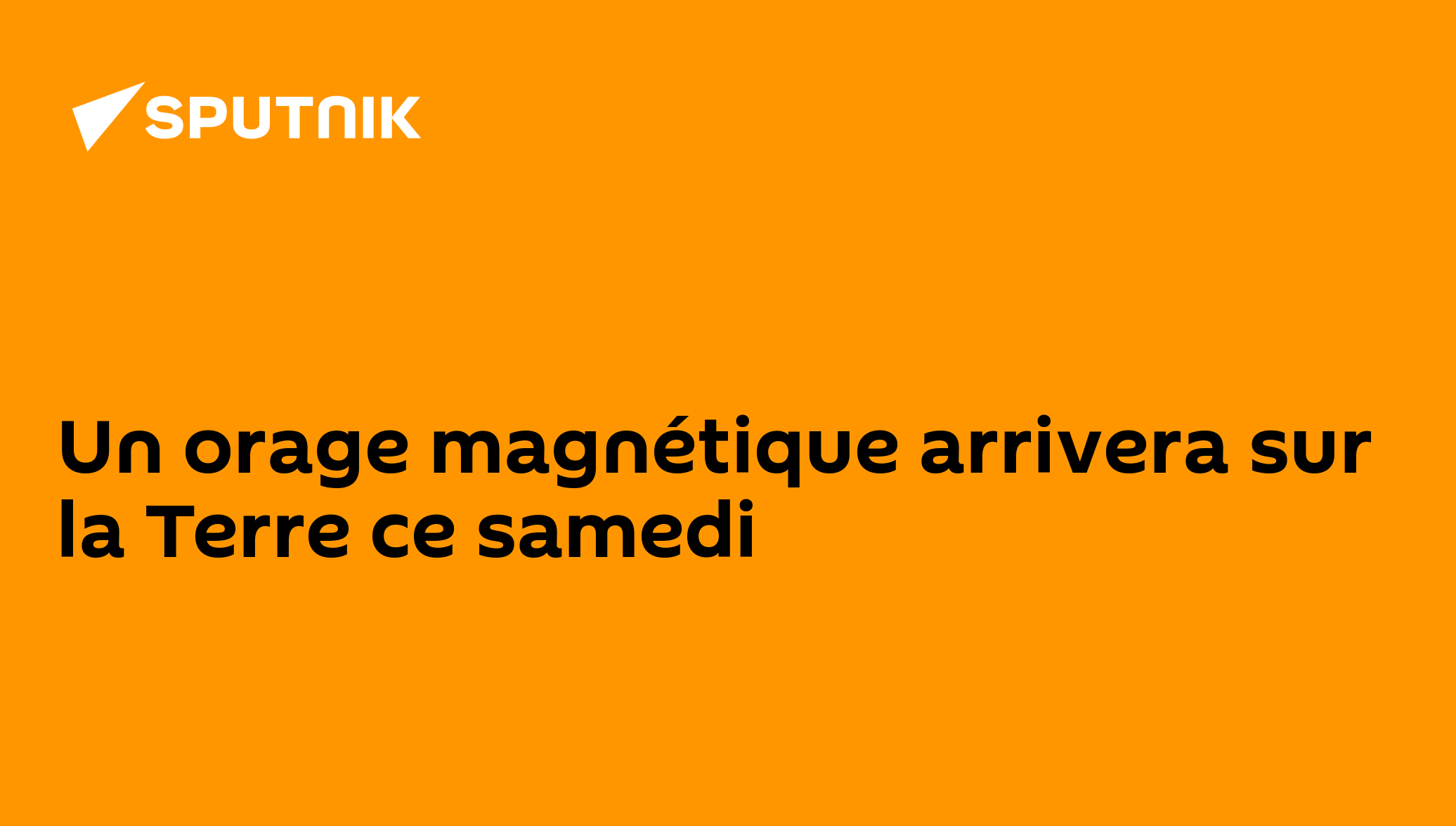 Un orage magnétique arrivera sur la Terre ce samedi - 13.07.2012 ...