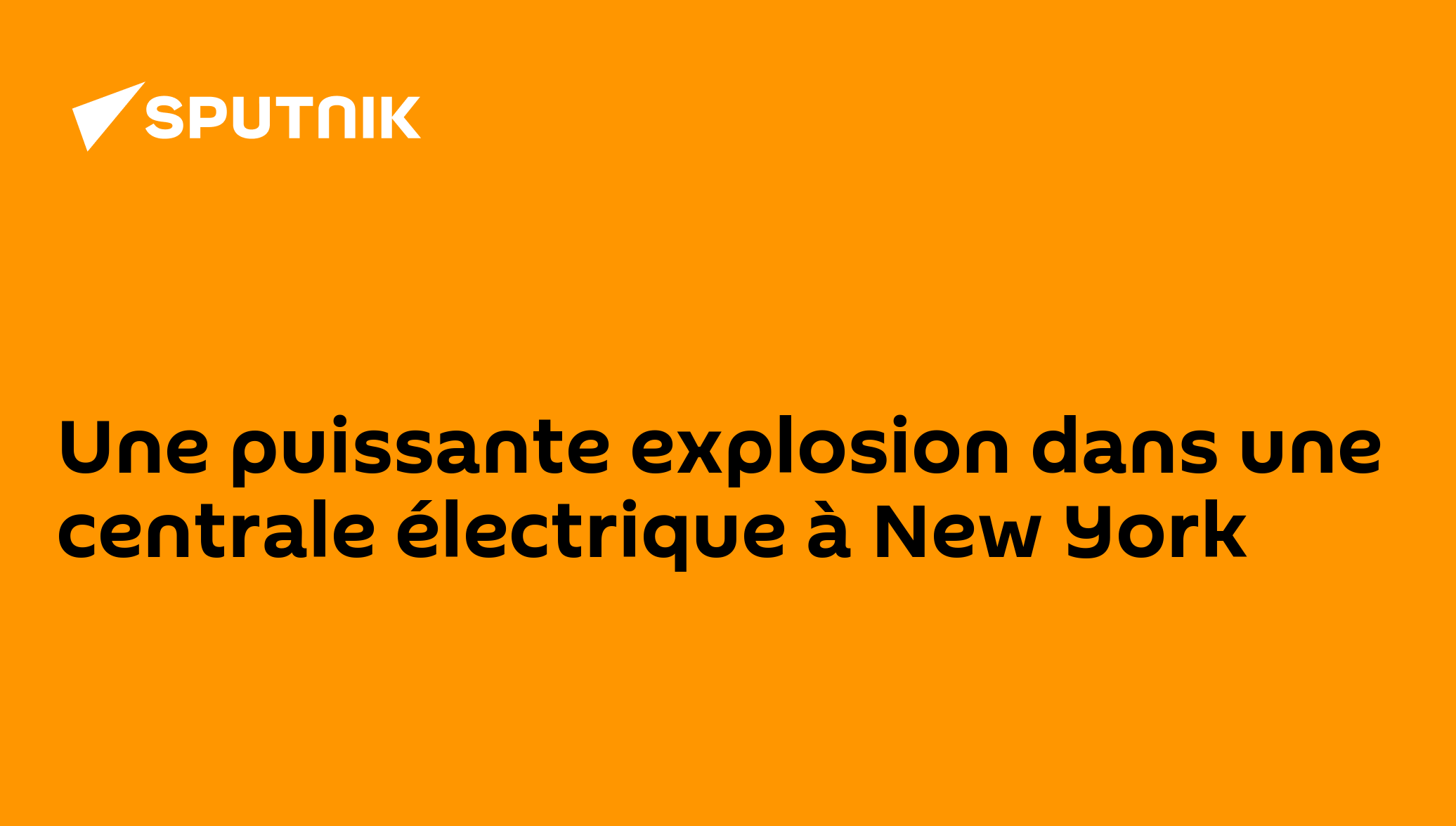 Une puissante explosion dans une centrale électrique à New York - 30.10 ...