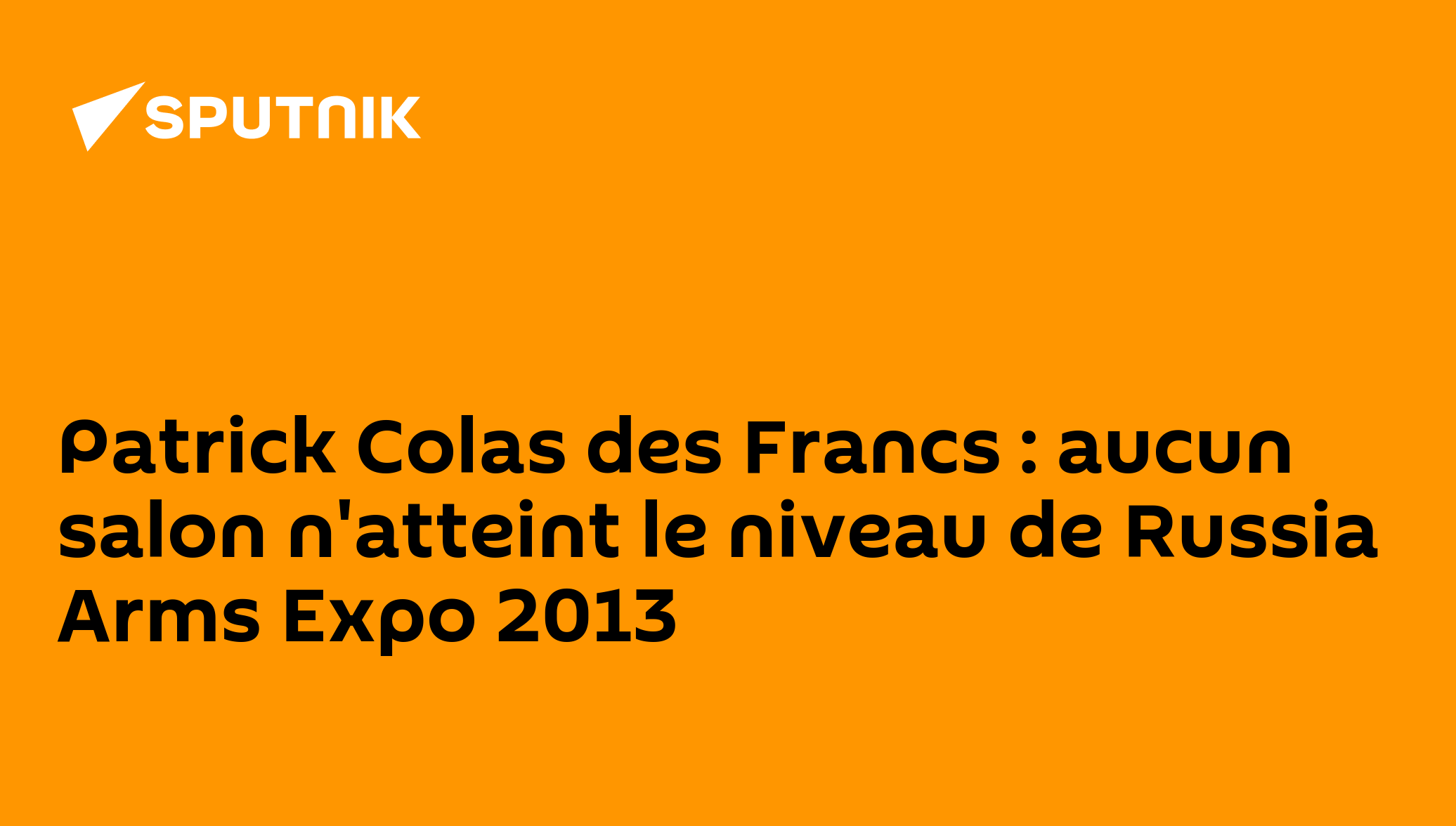 Patrick Colas des Francs : aucun salon n'atteint le niveau de Russia ...