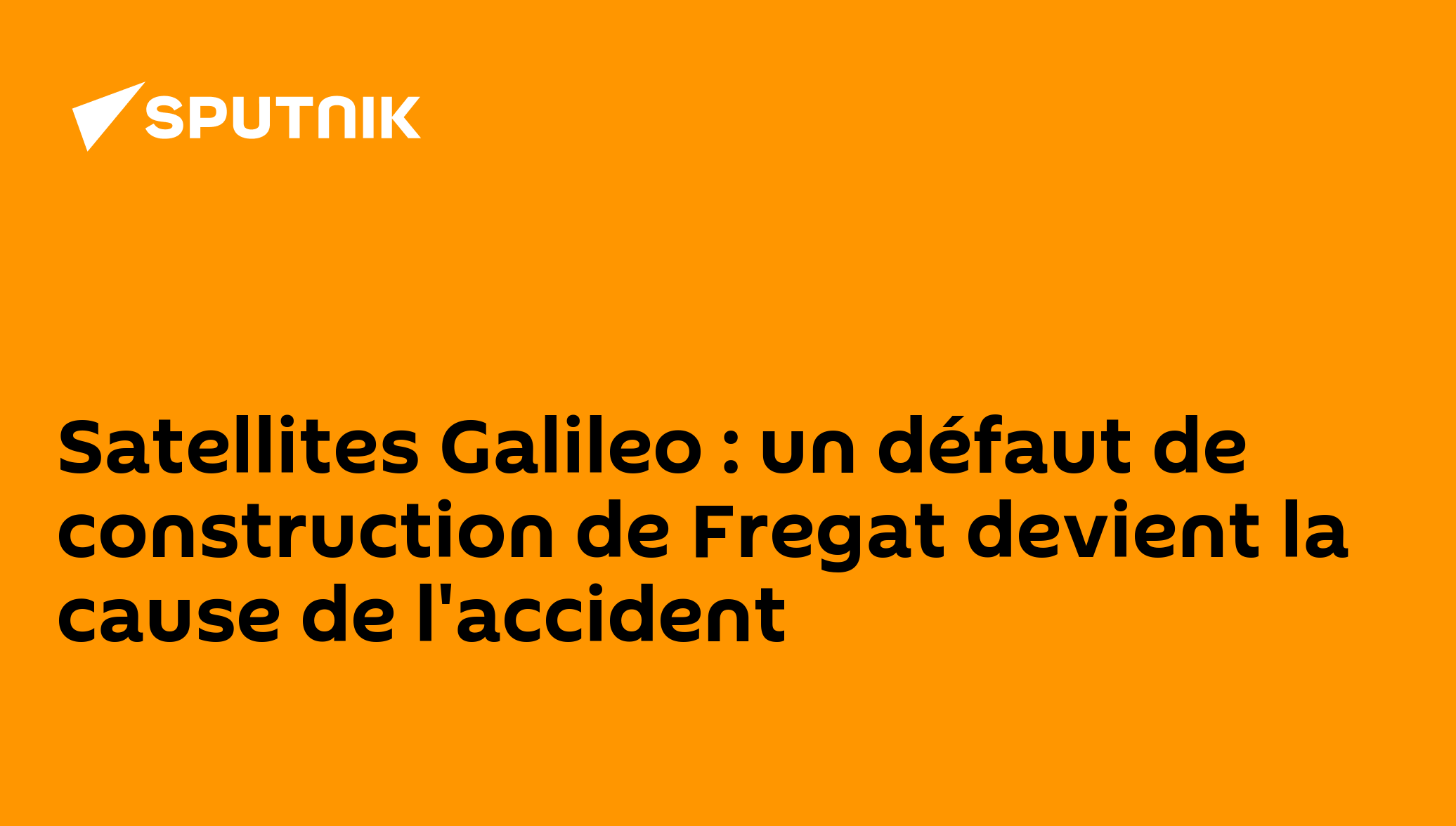 Satellites Galileo : un défaut de construction de Fregat devient la ...
