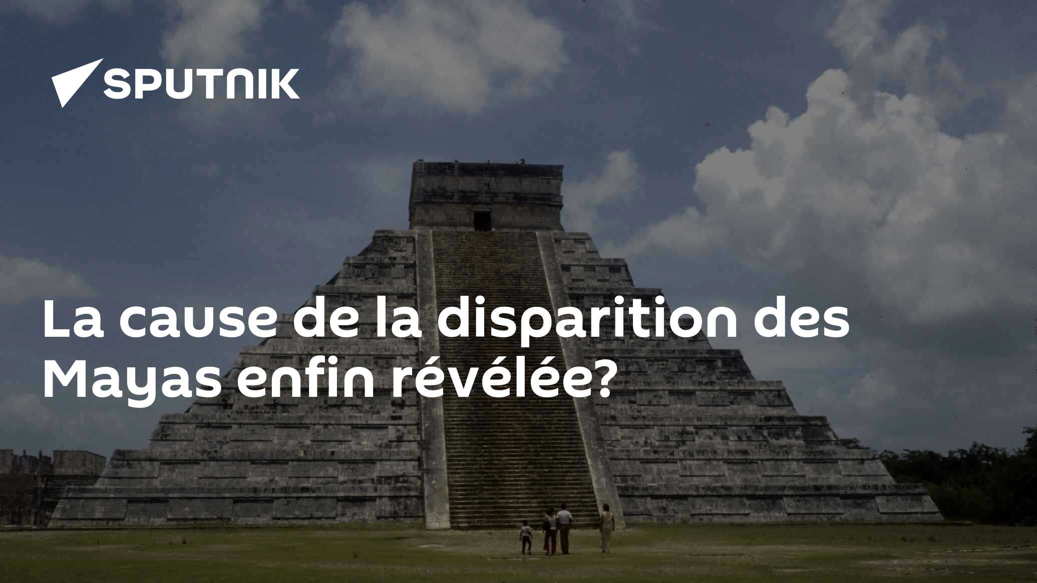 La cause de la disparition des Mayas enfin révélée? - 06.03.2016 ...