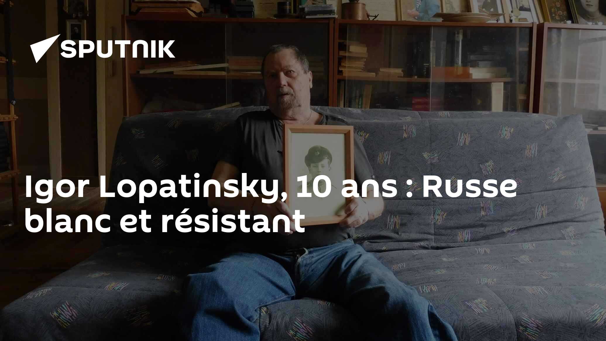 Igor Lopatinsky, 10 ans : Russe blanc et résistant - 09.05.2016 ...