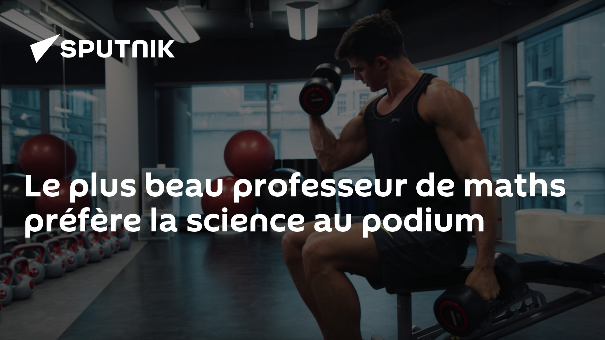 Le plus beau professeur de maths préfère la science au podium - 17.12. ...
