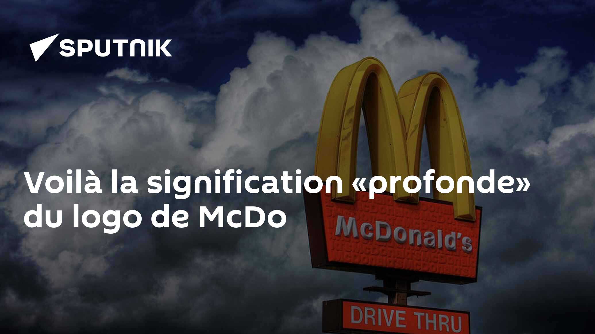 Voilà la signification «profonde» du logo de McDo - 11.02.2017, Sputnik ...