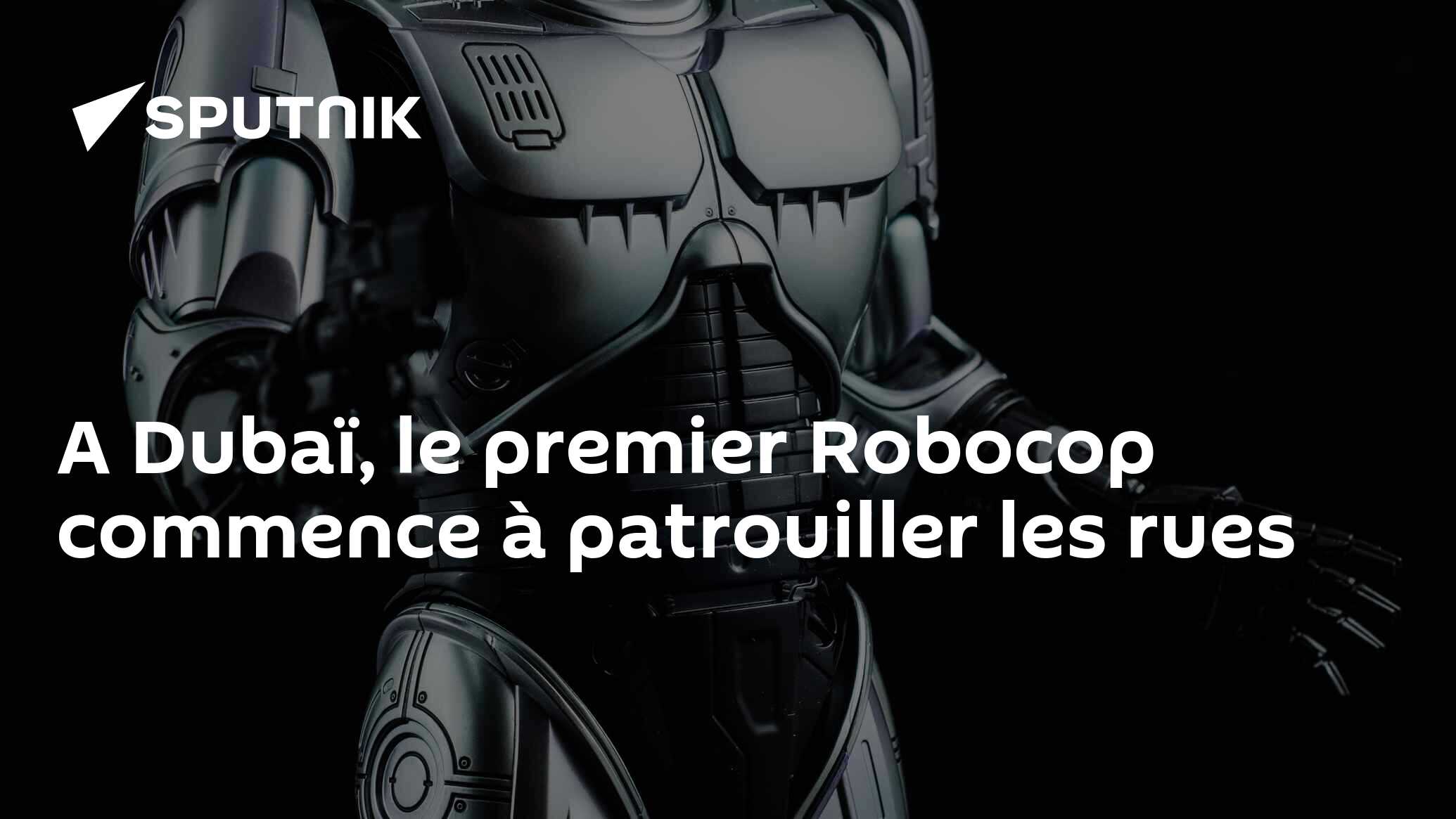 A Dubaï, le premier Robocop commence à patrouiller les rues - 01.06. ...