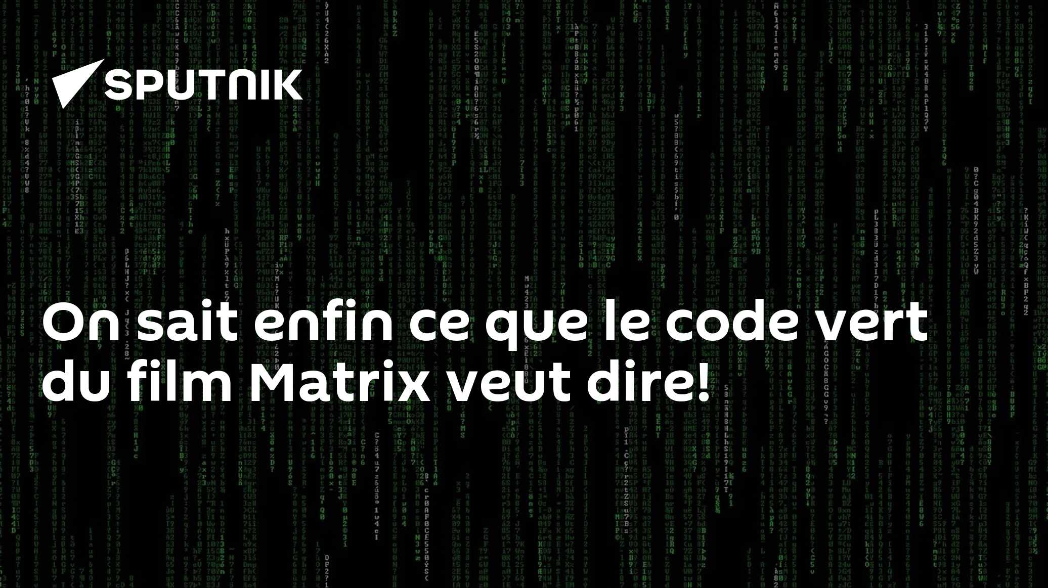On sait enfin ce que le code vert du film Matrix veut dire! - 24.10. ...