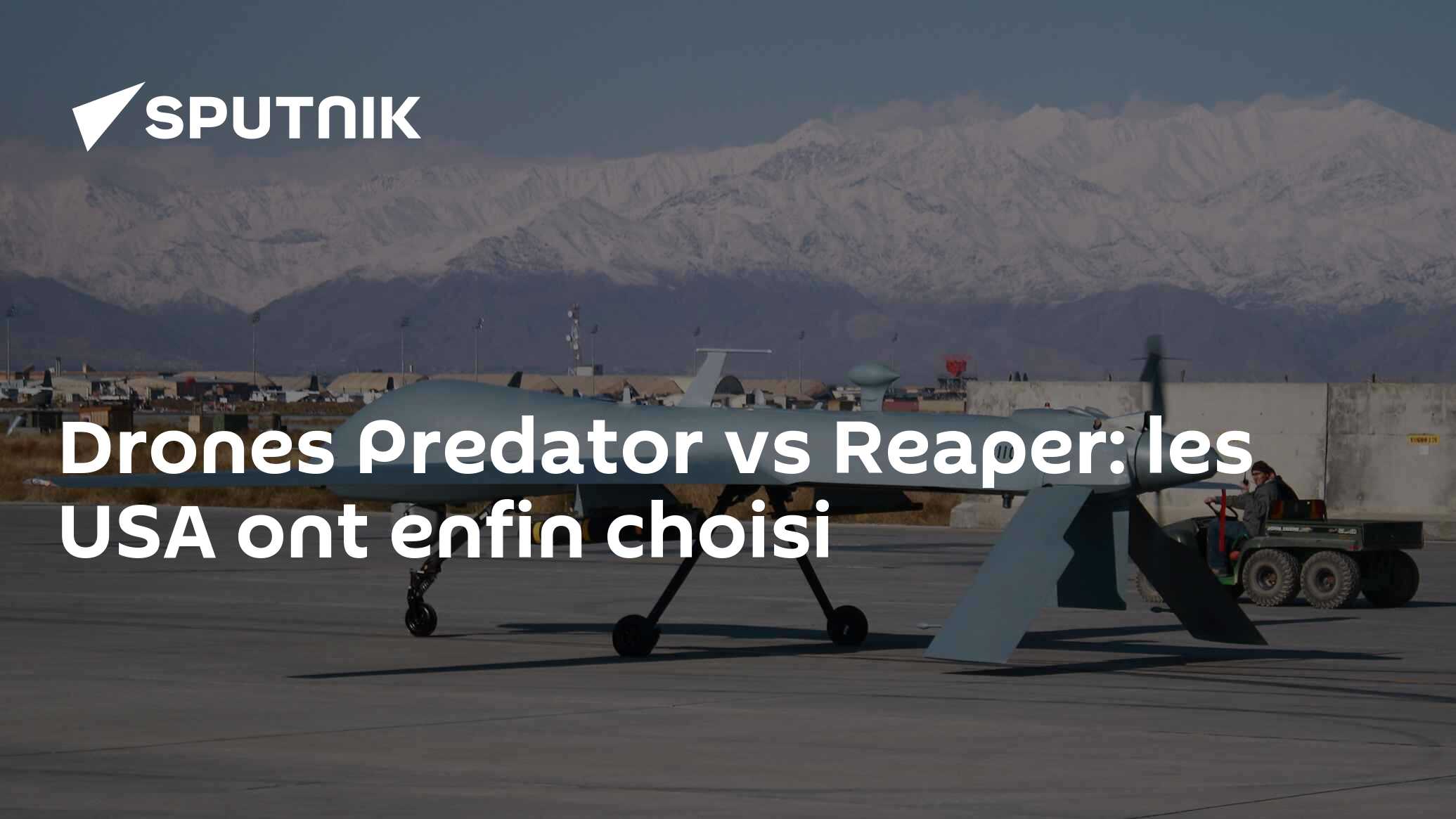 Drones Predator vs Reaper: les USA ont enfin choisi - 04.01.2018 ...