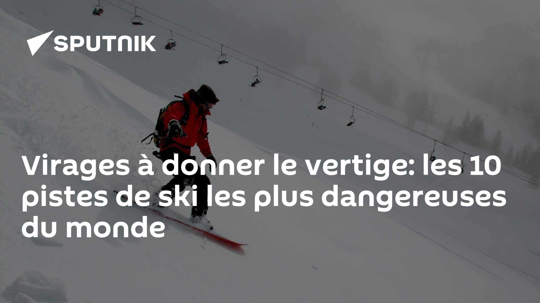Virages à donner le vertige: les 10 pistes de ski les plus dangereuses ...