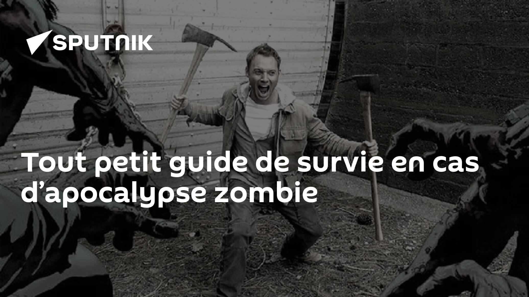 Tout petit guide de survie en cas d’apocalypse zombie - 02.02.2018 ...