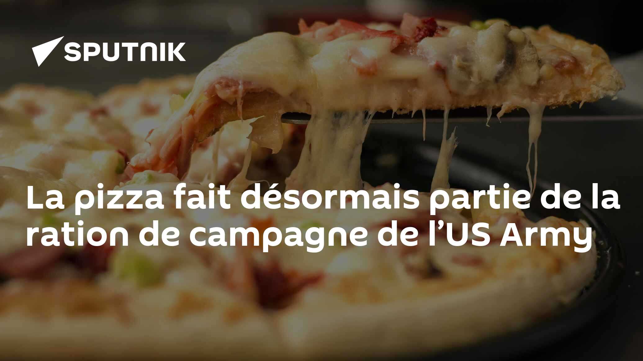 La pizza fait désormais partie de la ration de campagne de l’US Army ...