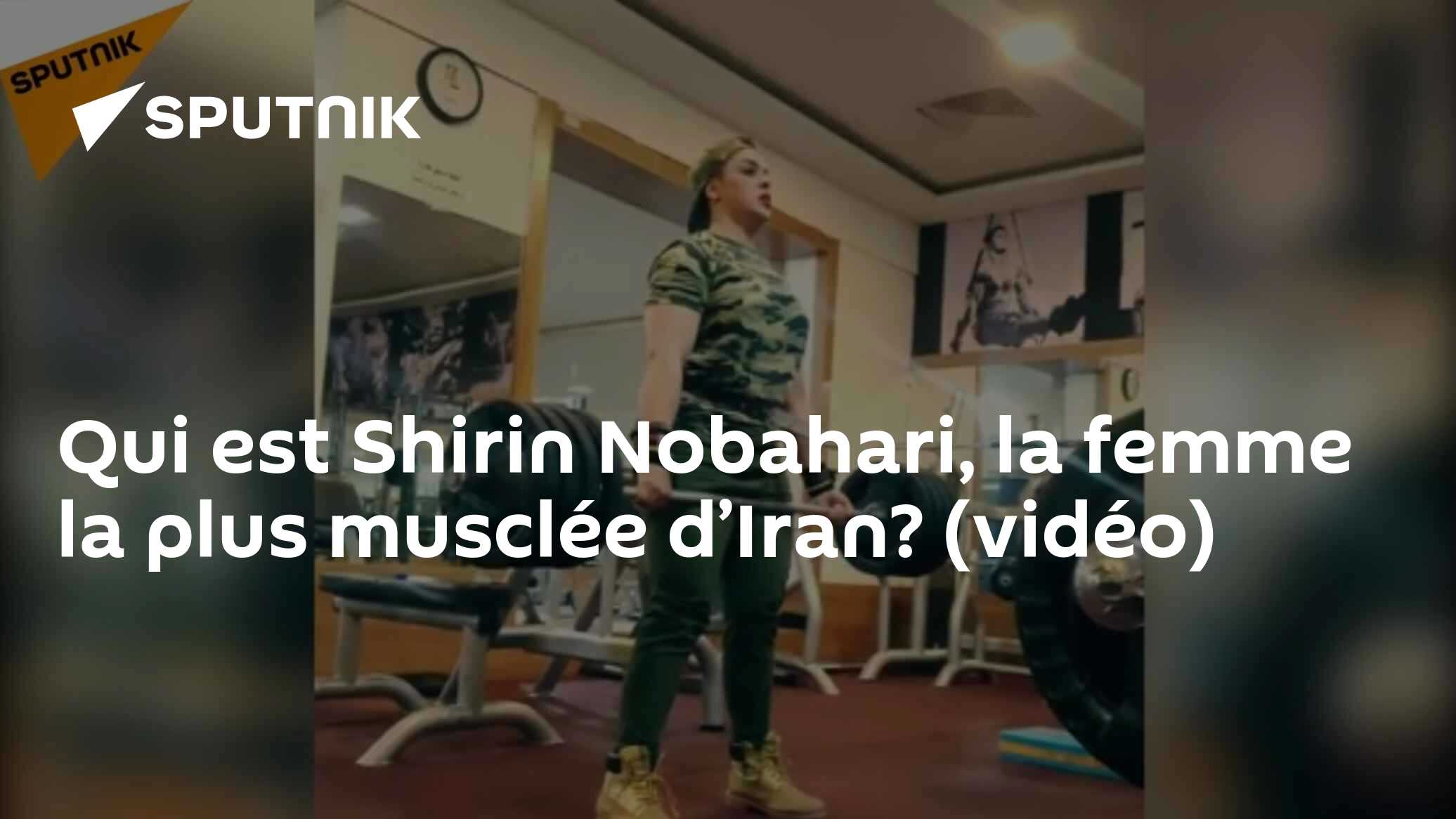 Qui est Shirin Nobahari, la femme la plus musclée d’Iran? (vidéo) - 29. ...