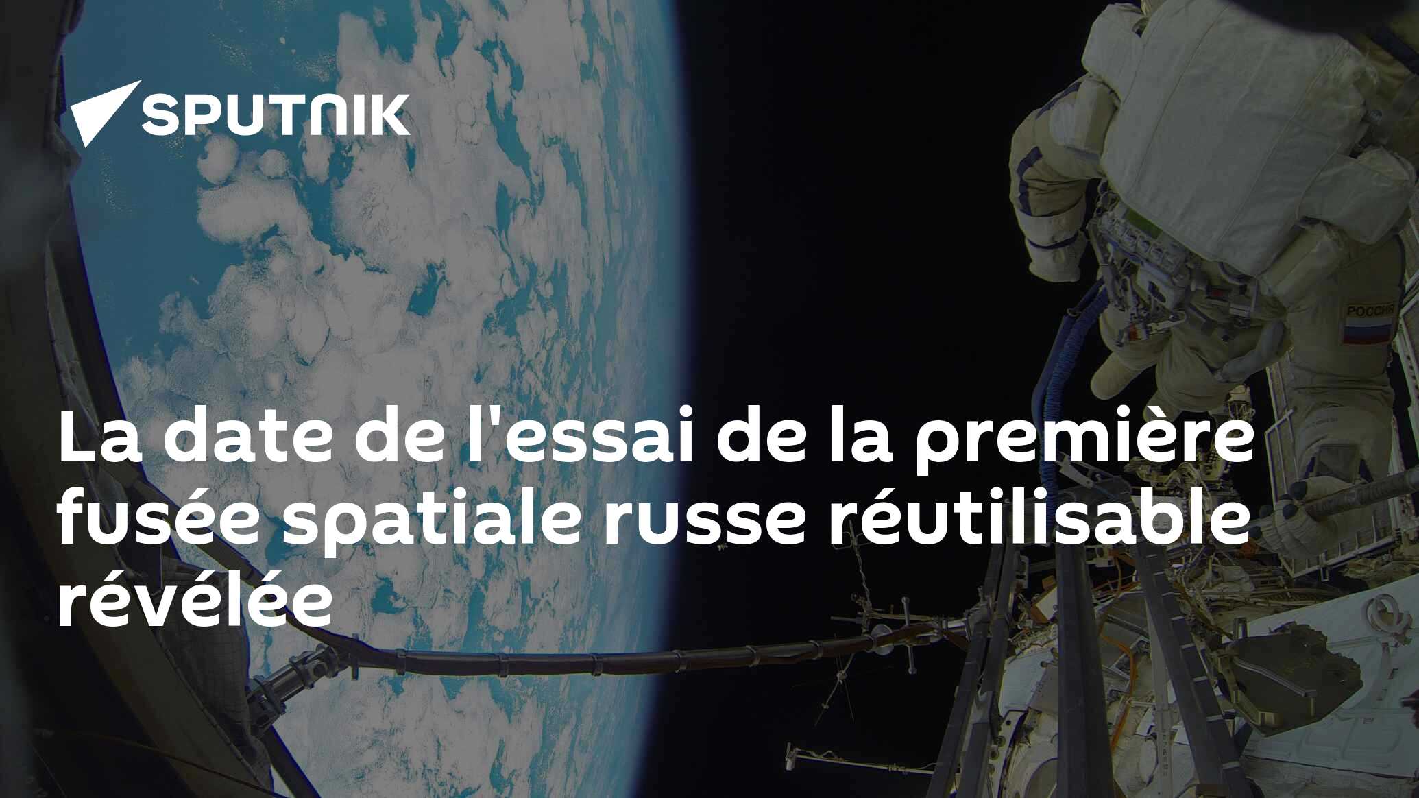 La date de l'essai de la première fusée spatiale russe réutilisable ...