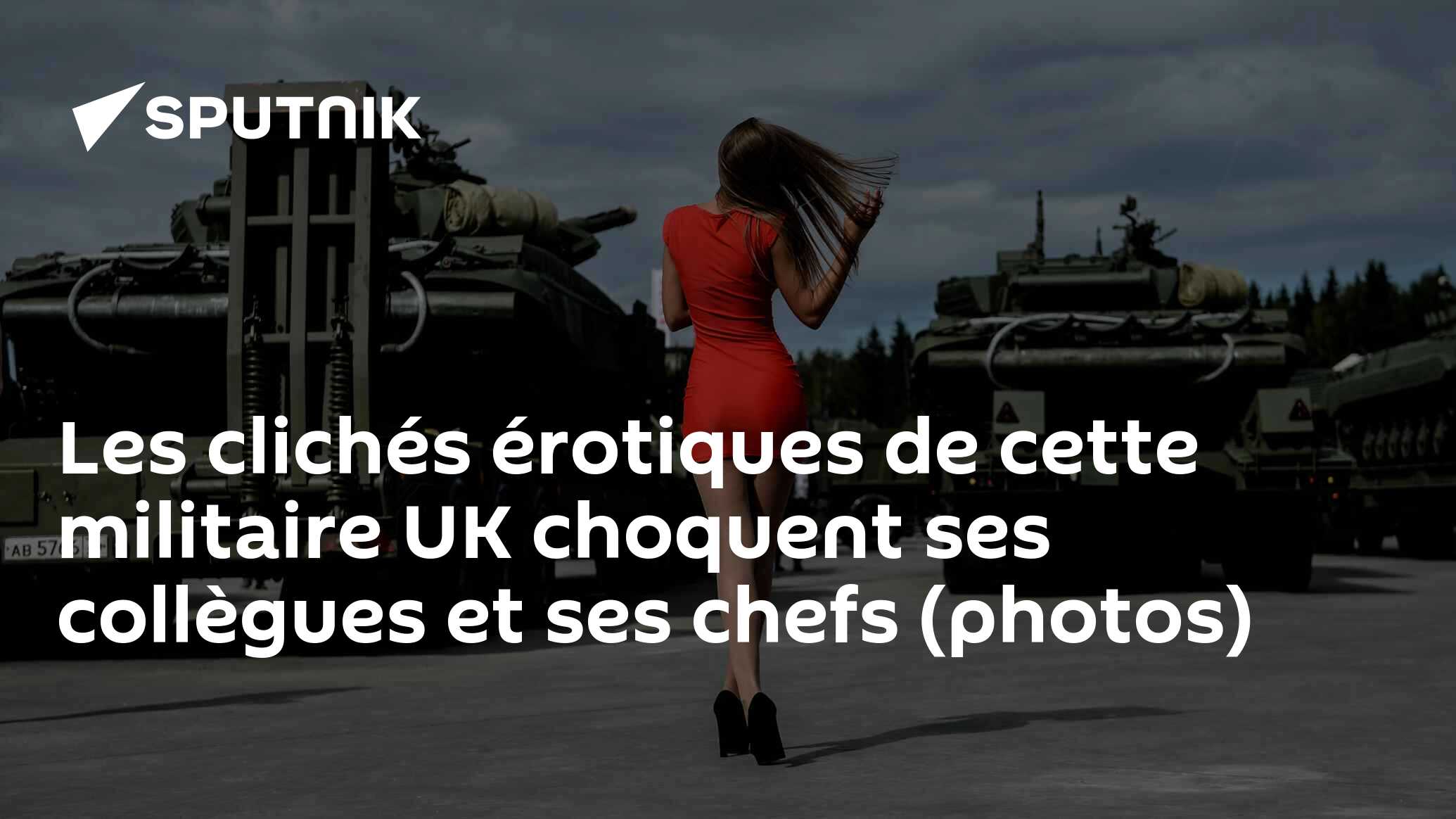 Les clichés érotiques de cette militaire UK choquent ses collègues et ...