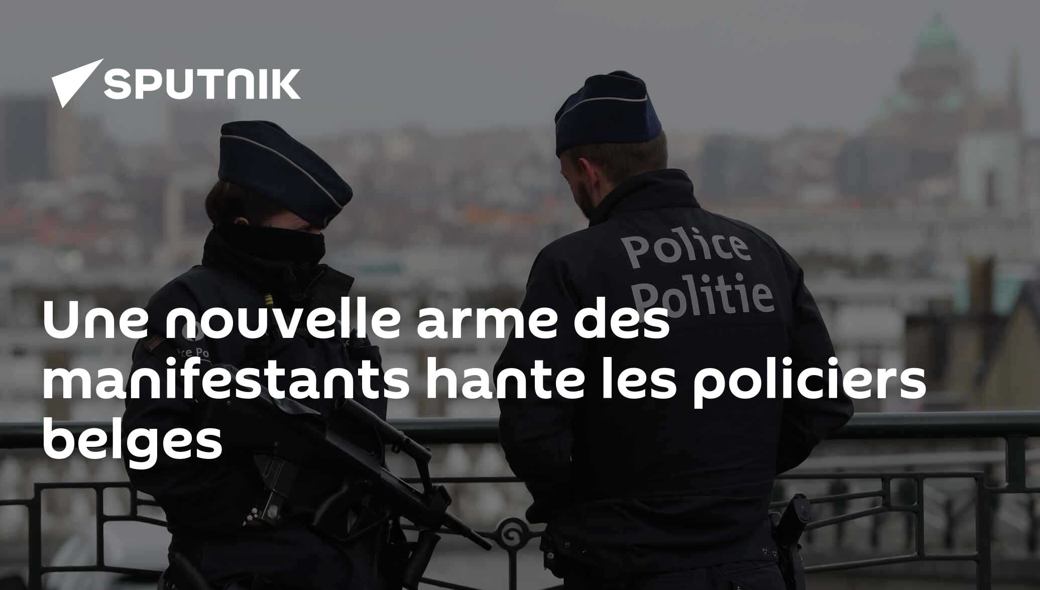 Une nouvelle arme des manifestants hante les policiers belges - 14.03. ...