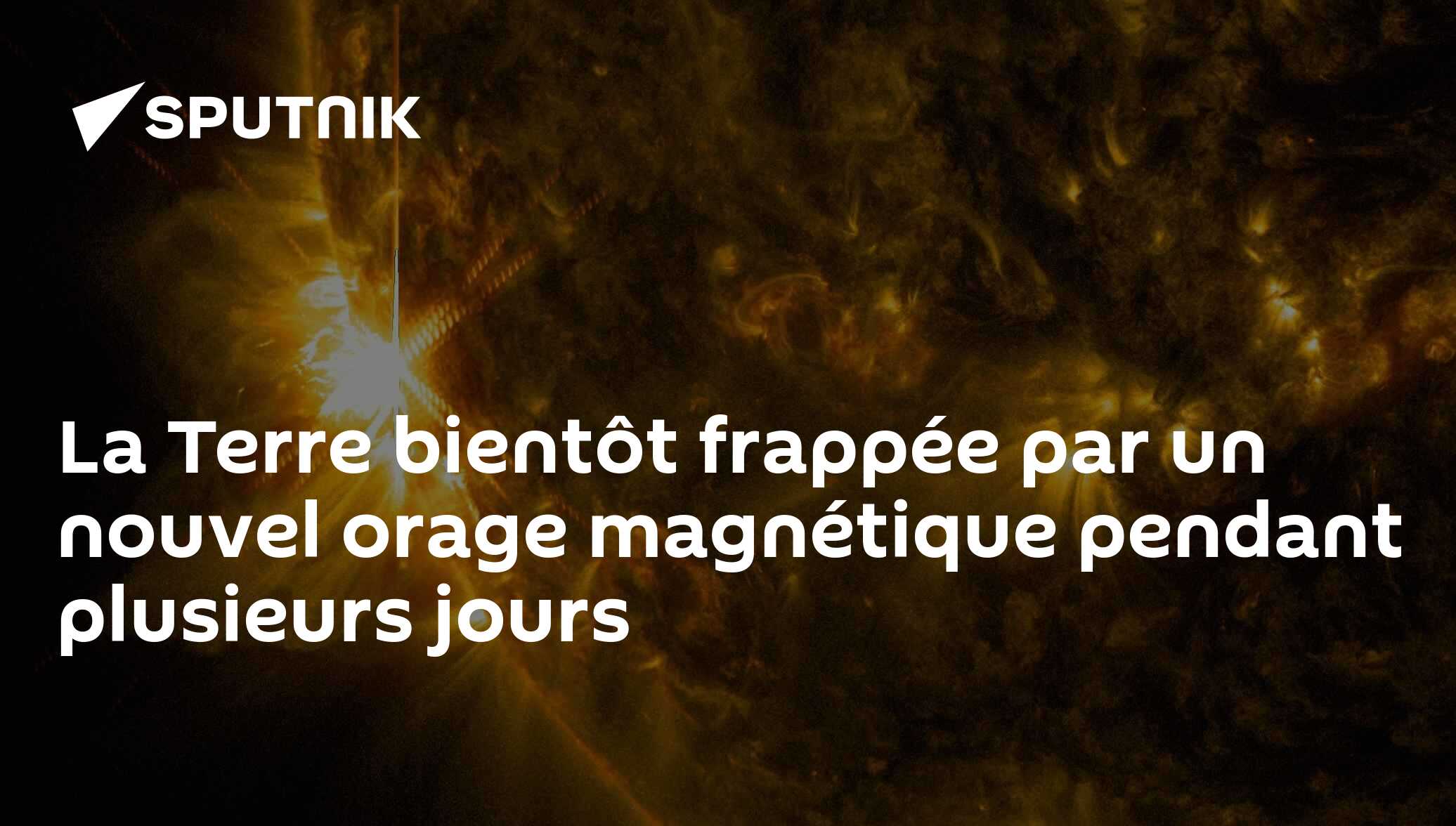 La Terre bientôt frappée par un nouvel orage magnétique pendant ...
