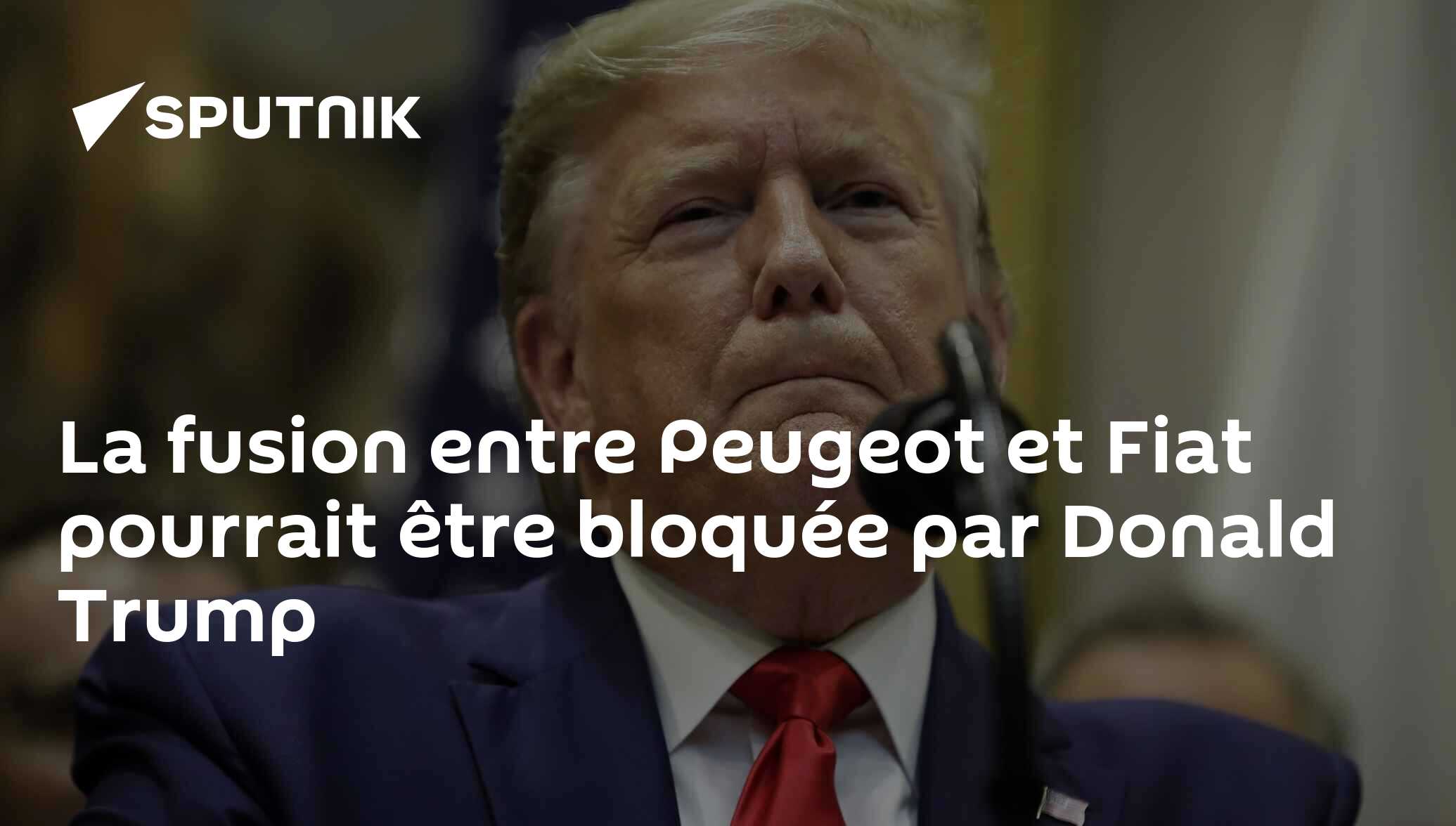 La fusion entre Peugeot et Fiat pourrait être bloquée par Donald Trump ...