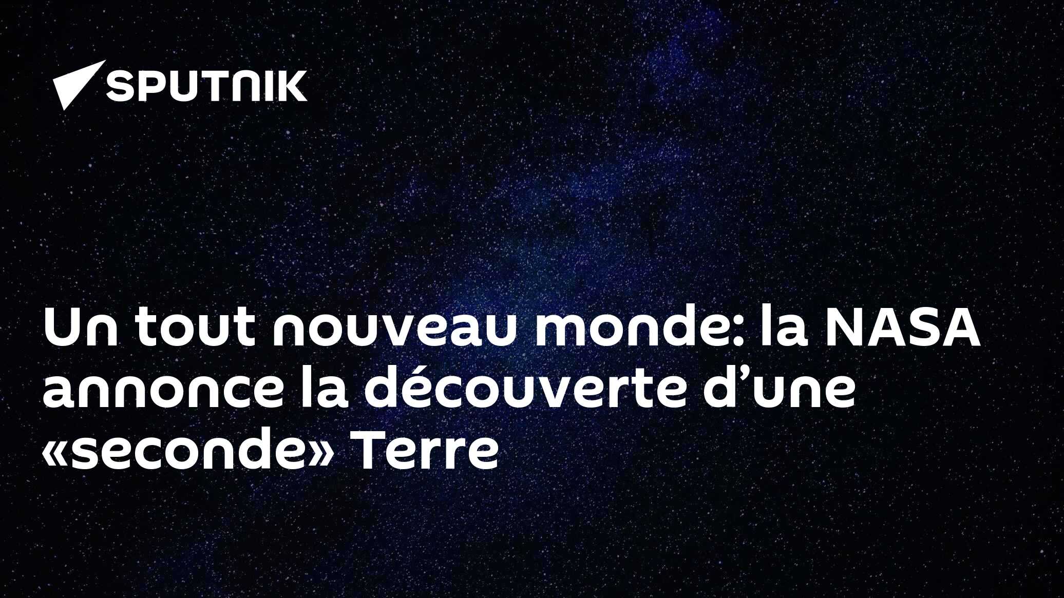Un tout nouveau monde: la NASA annonce la découverte d’une «seconde ...
