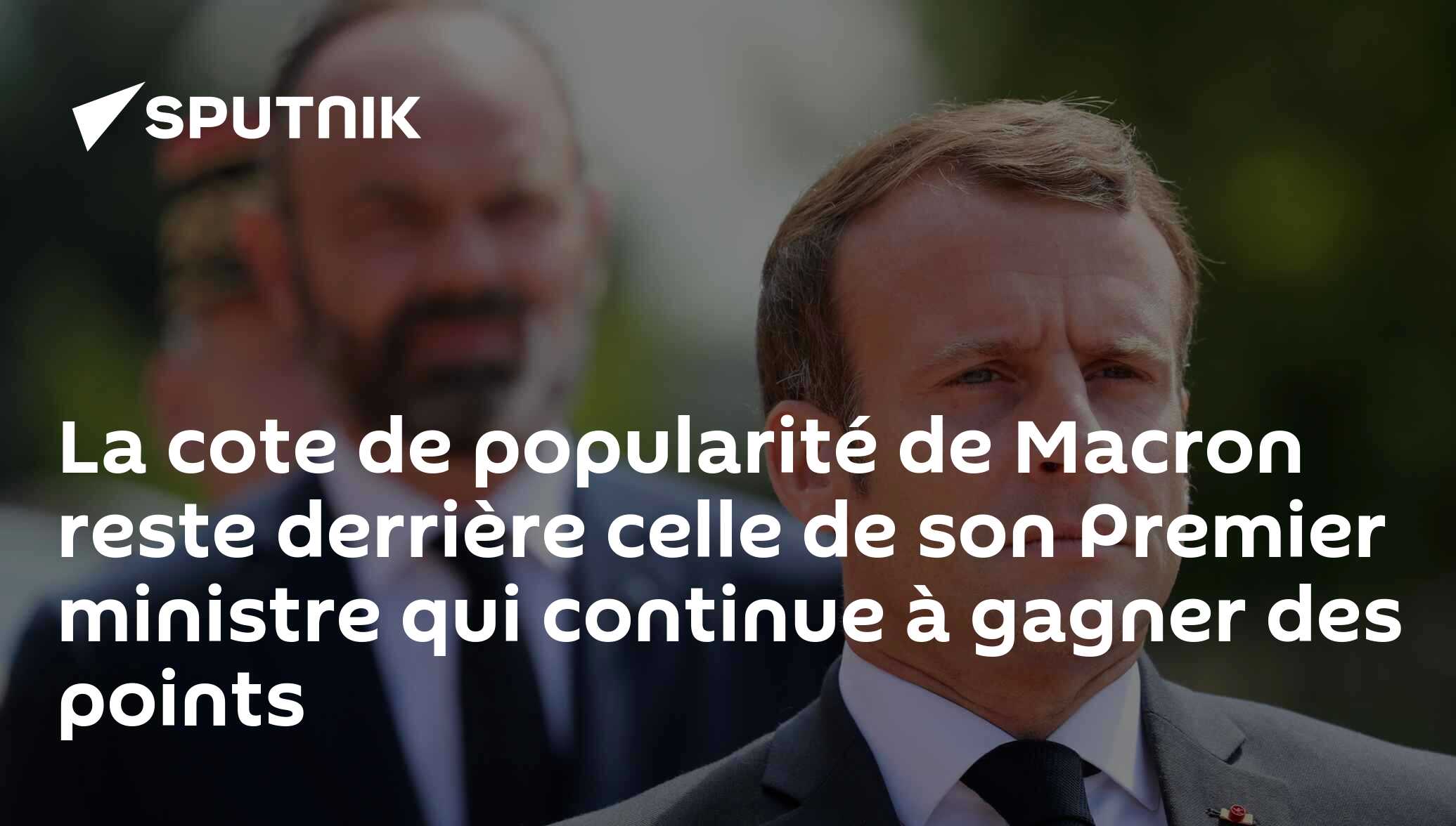 La cote de popularité de Macron reste derrière celle de son Premier ... La cote de popularité de Macron reste derrière celle de son Premier ...