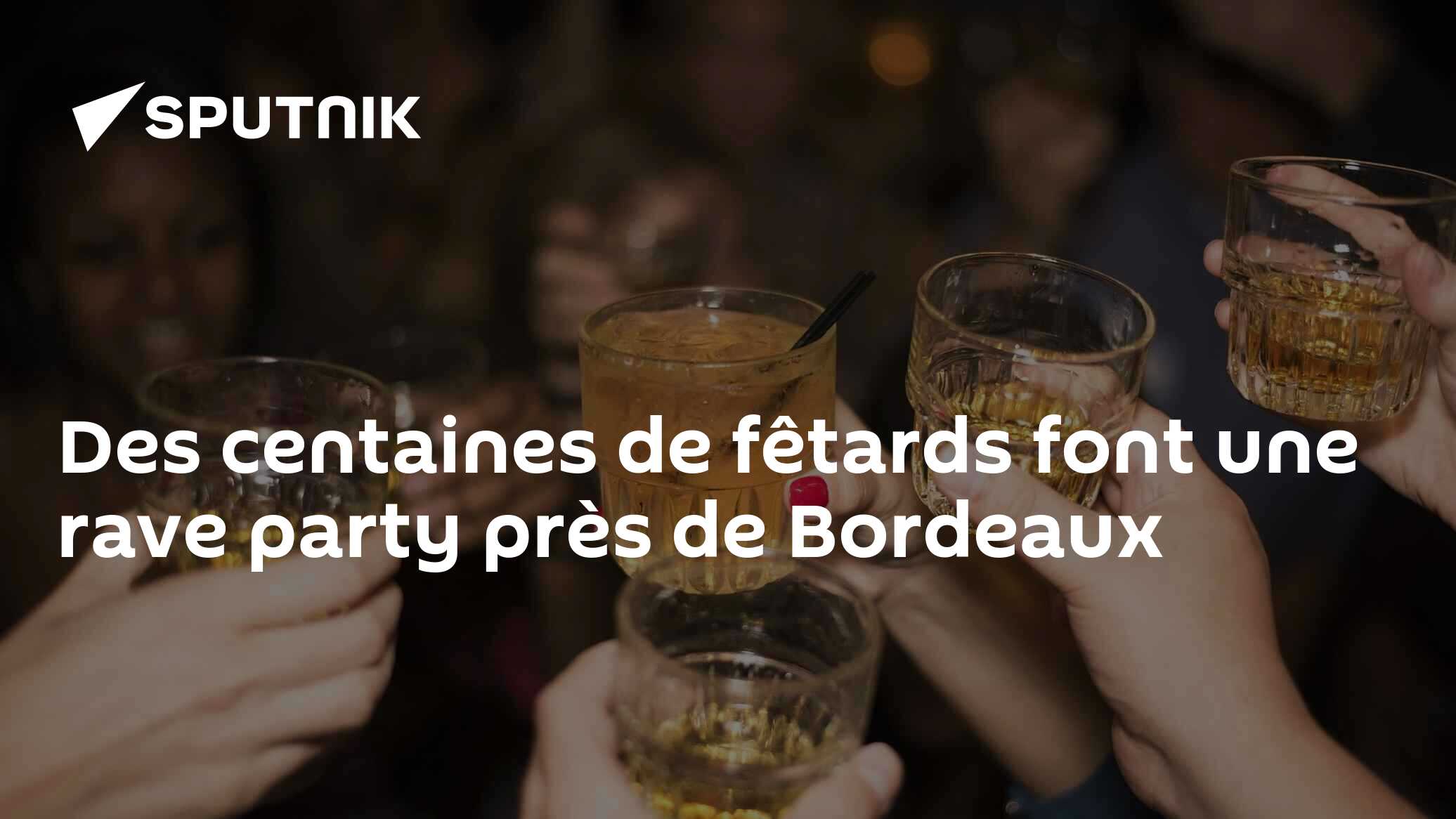 Des centaines de fêtards font une rave party près de Bordeaux - 13.09. ...