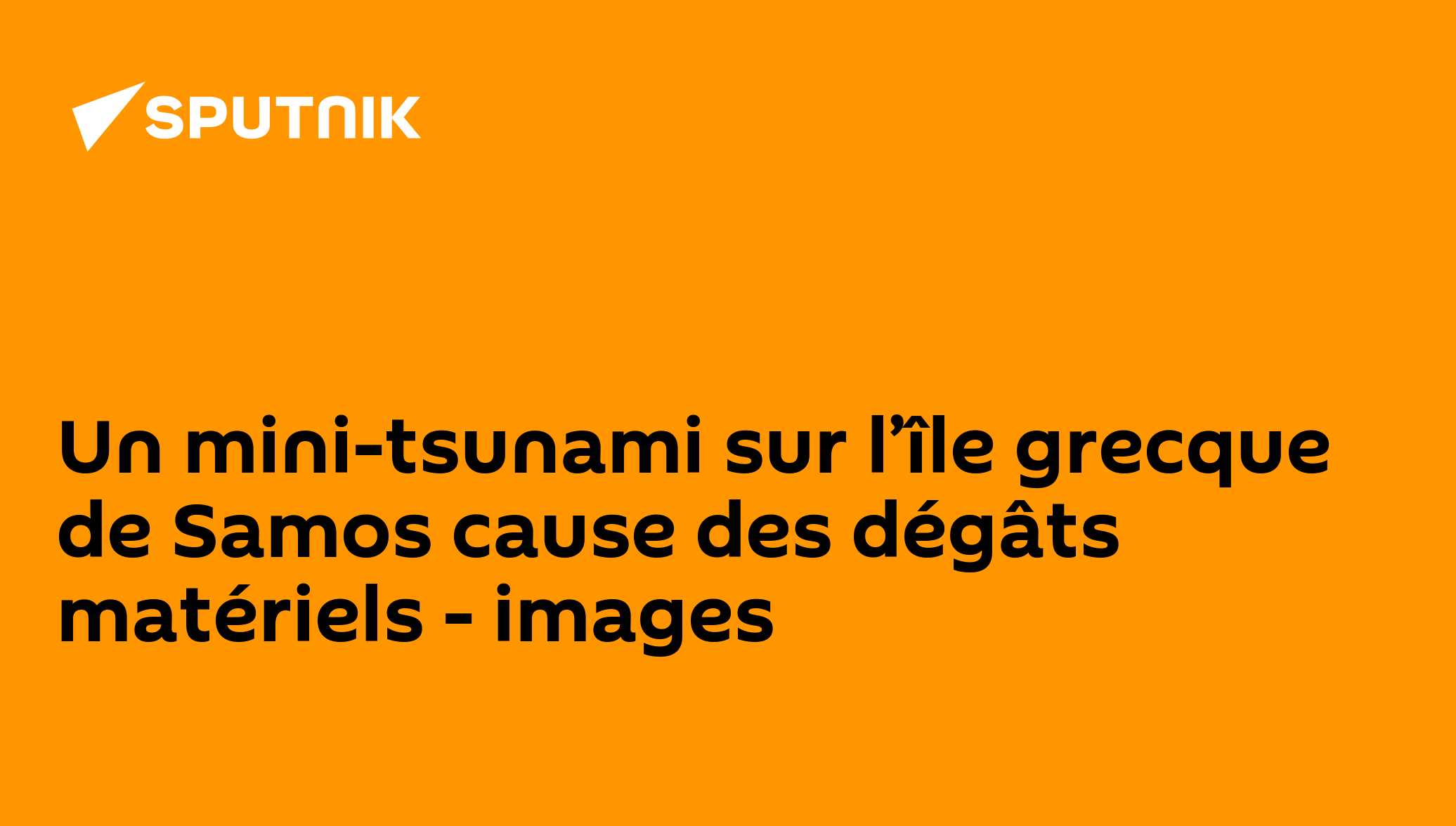 Un mini-tsunami sur l’île grecque de Samos cause des dégâts matériels ...