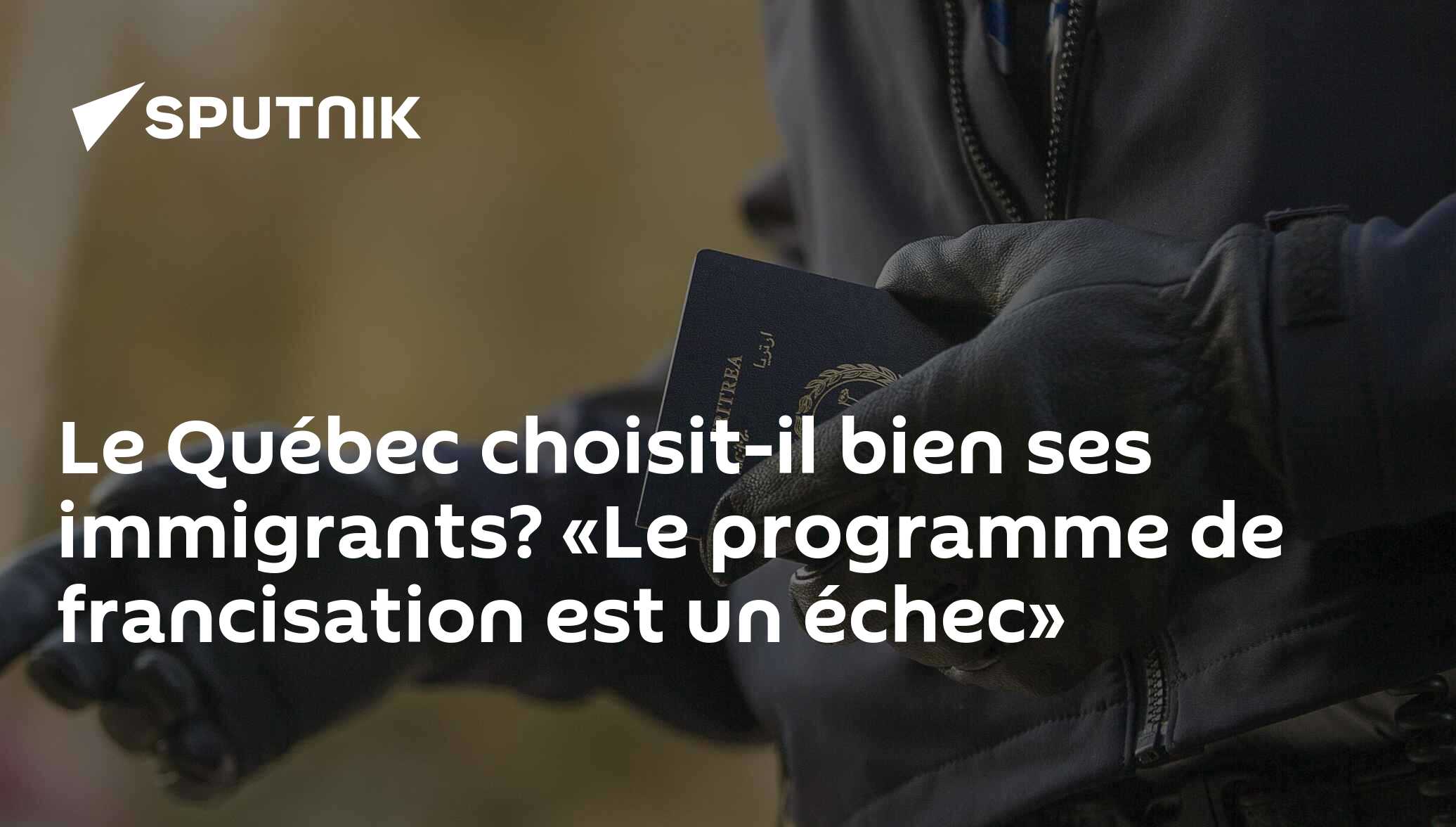 Le Québec choisit-il bien ses immigrants? «Le programme de francisation ...