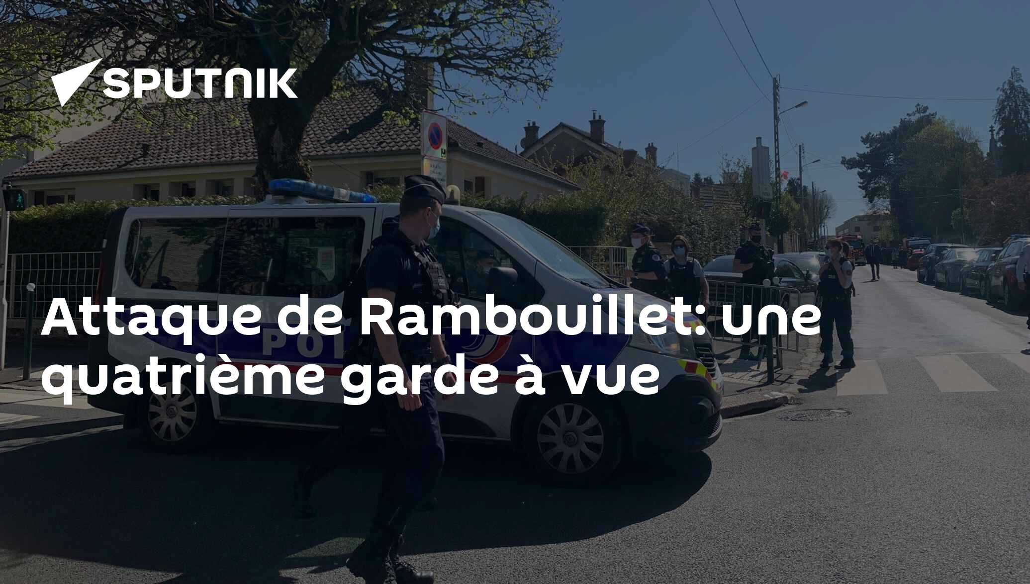 Attaque de Rambouillet: une quatrième garde à vue - 24.04.2021, Sputnik ... Attaque de Rambouillet: une quatrième garde à vue - 24.04.2021, Sputnik ...