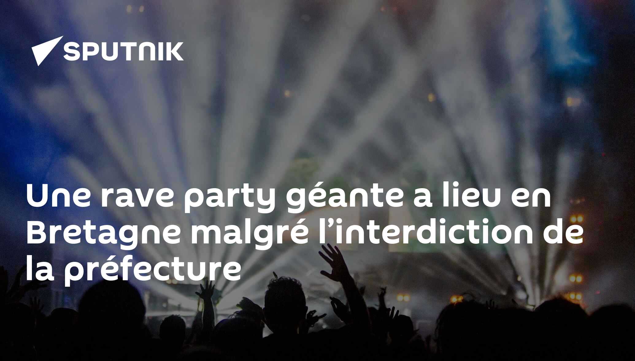 Une rave party géante a lieu en Bretagne malgré l’interdiction de la ...