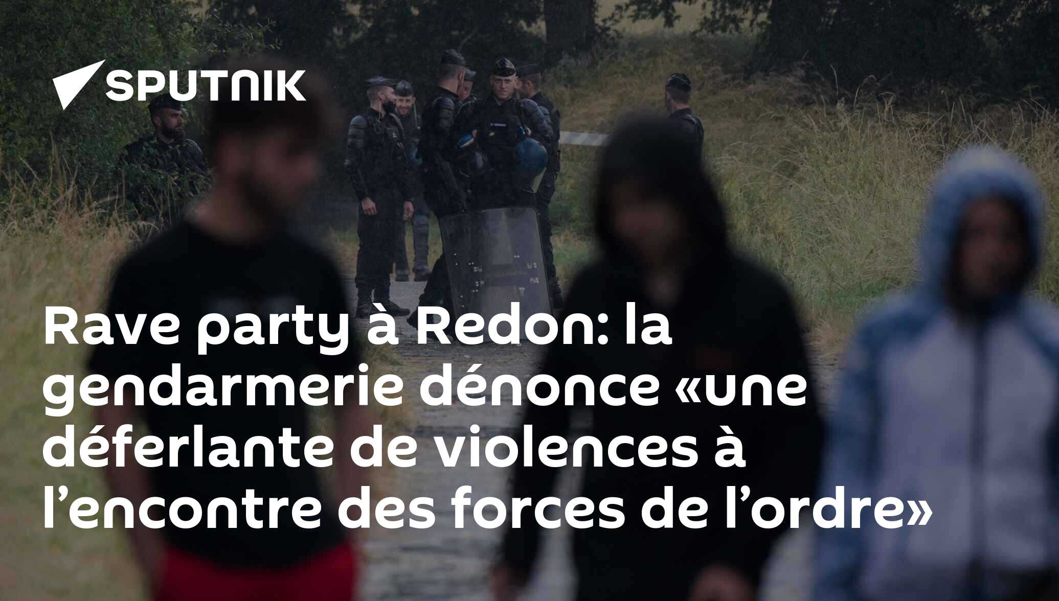 Rave party à Redon: la gendarmerie dénonce «une déferlante de violences ...