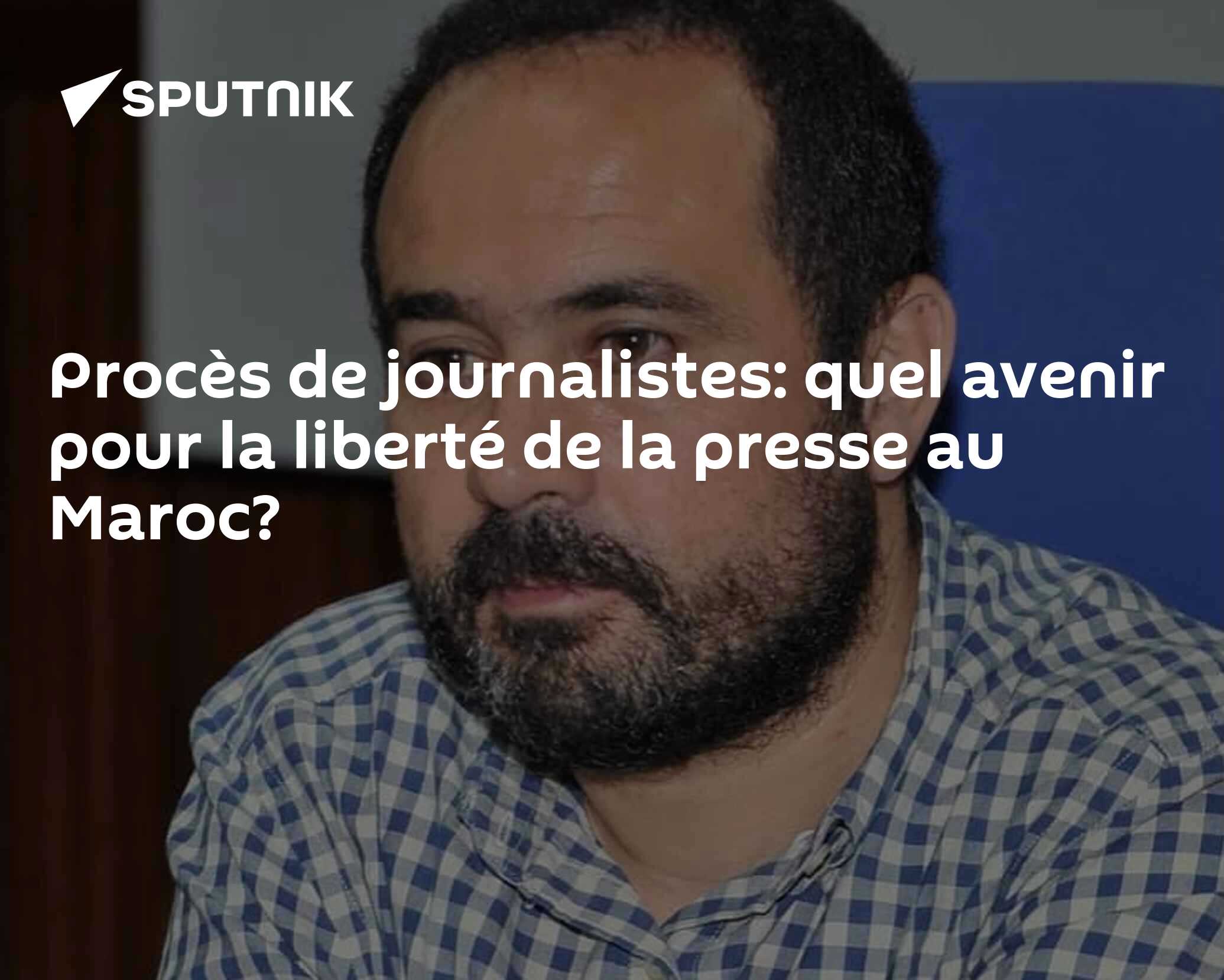 Procès de journalistes: quel avenir pour la liberté de la presse au ...