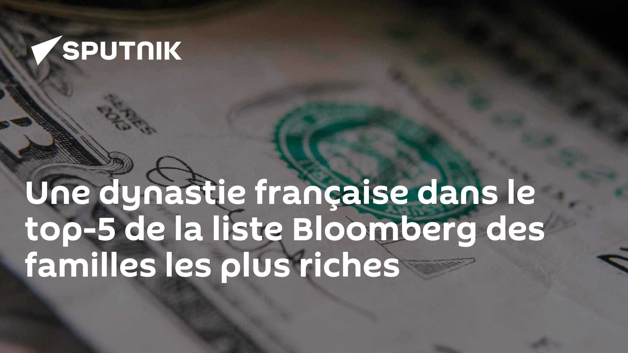 Une dynastie française dans le top-5 de la liste Bloomberg des familles ...