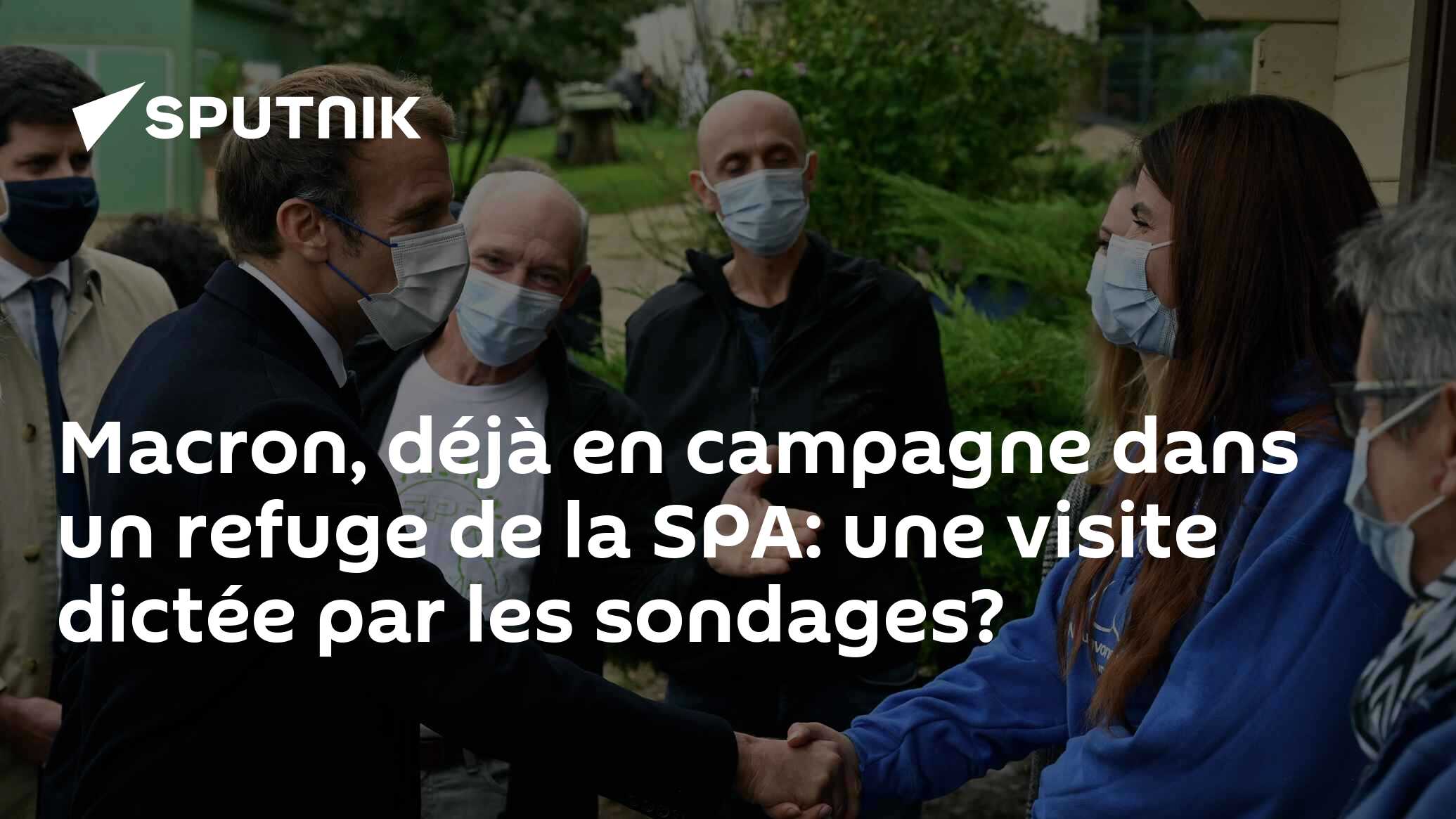 Macron, déjà en campagne dans un refuge de la SPA: une visite dictée ...