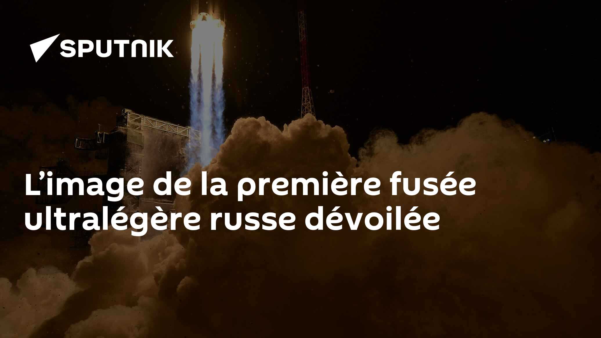 L’image de la première fusée ultralégère russe dévoilée - 09.10.2021 ...