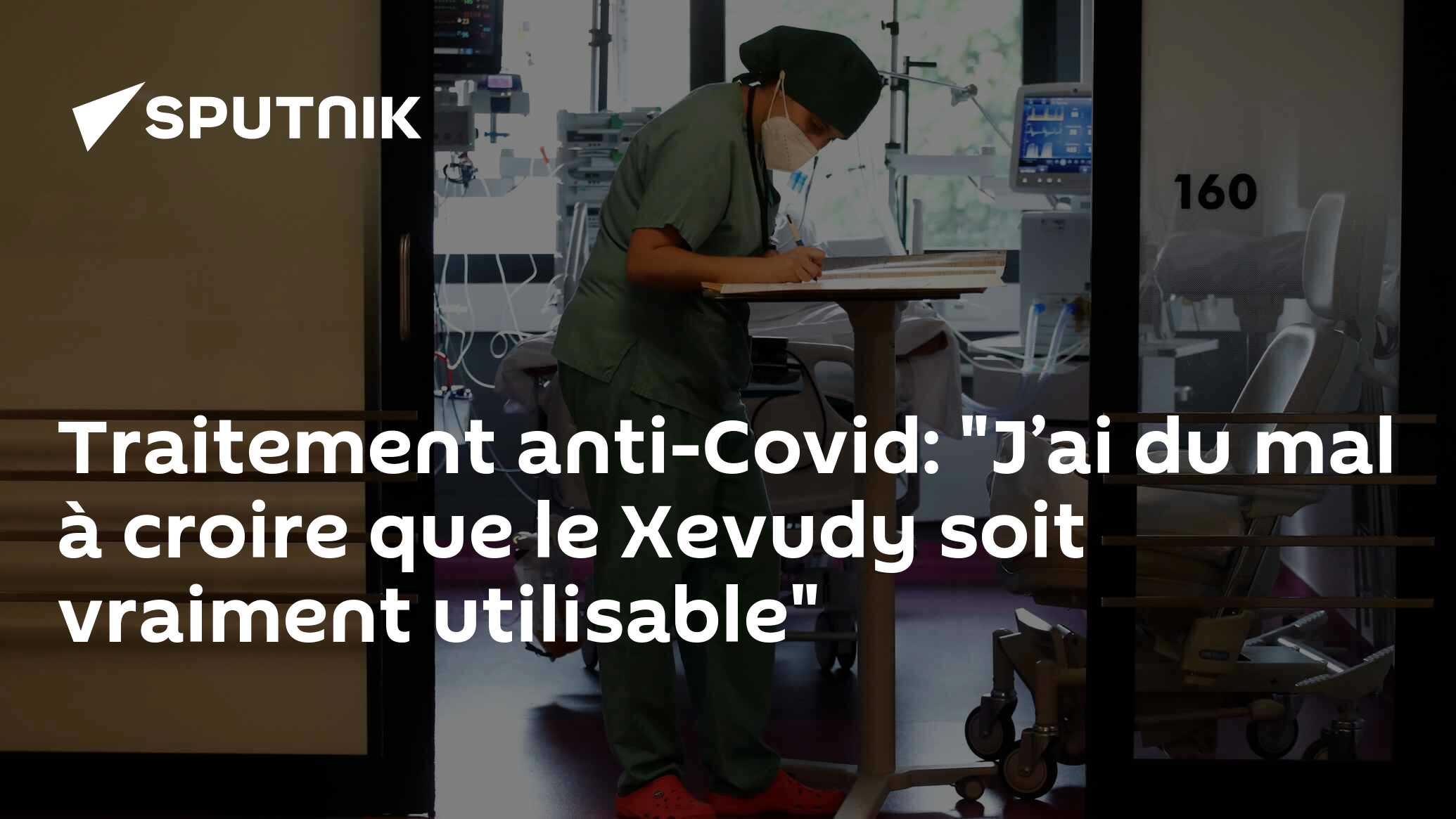 Traitement anti-Covid: "J’ai du mal à croire que le Xevudy soit ...