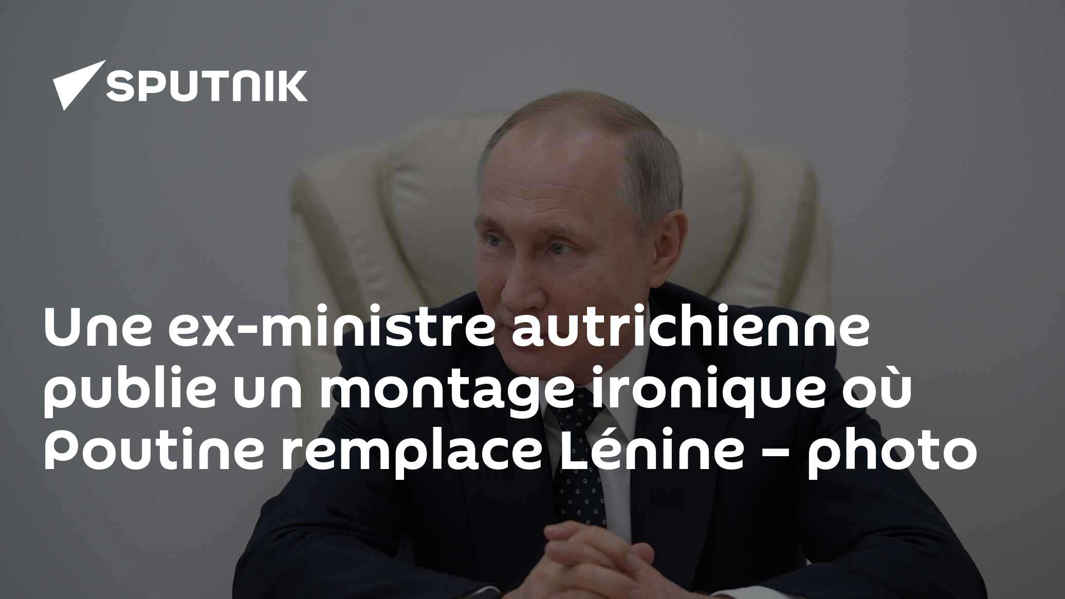 Une ex-ministre autrichienne publie un montage ironique où Poutine ...