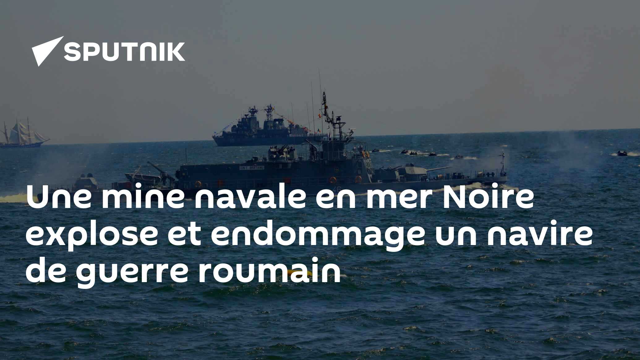 Une mine navale en mer Noire explose et endommage un navire de guerre ...