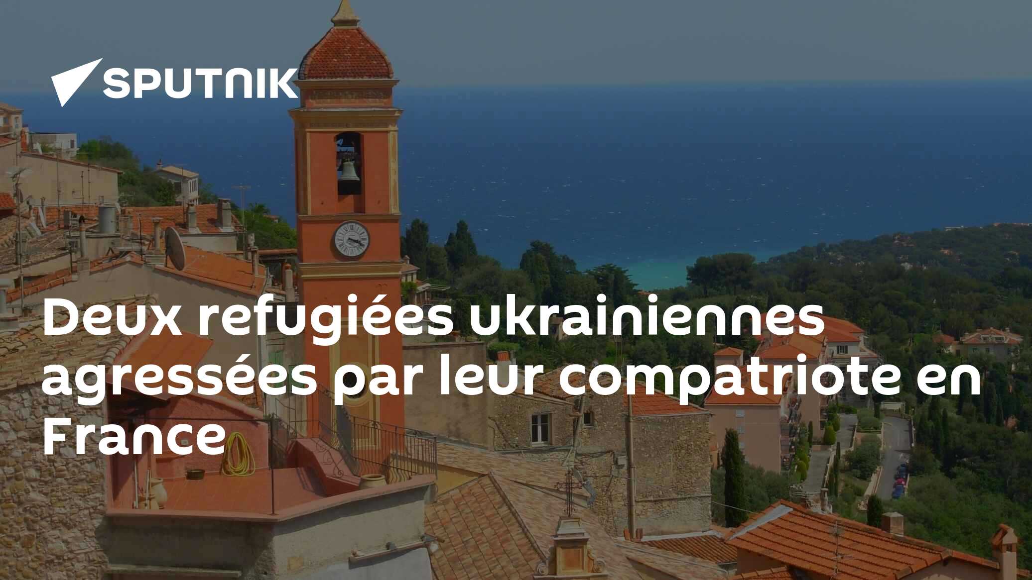 Deux refugiées ukrainiennes agressées par leur compatriote en France ...