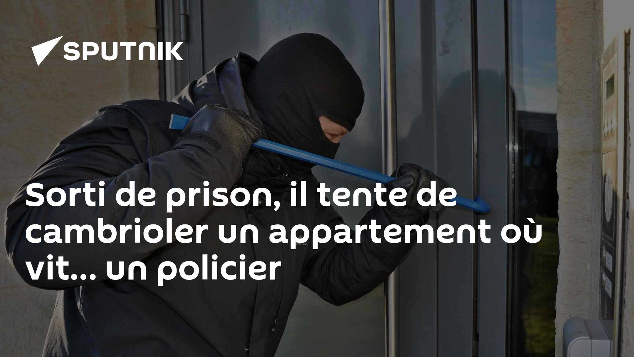 Sorti de prison, il tente de cambrioler un appartement où vit… un ...