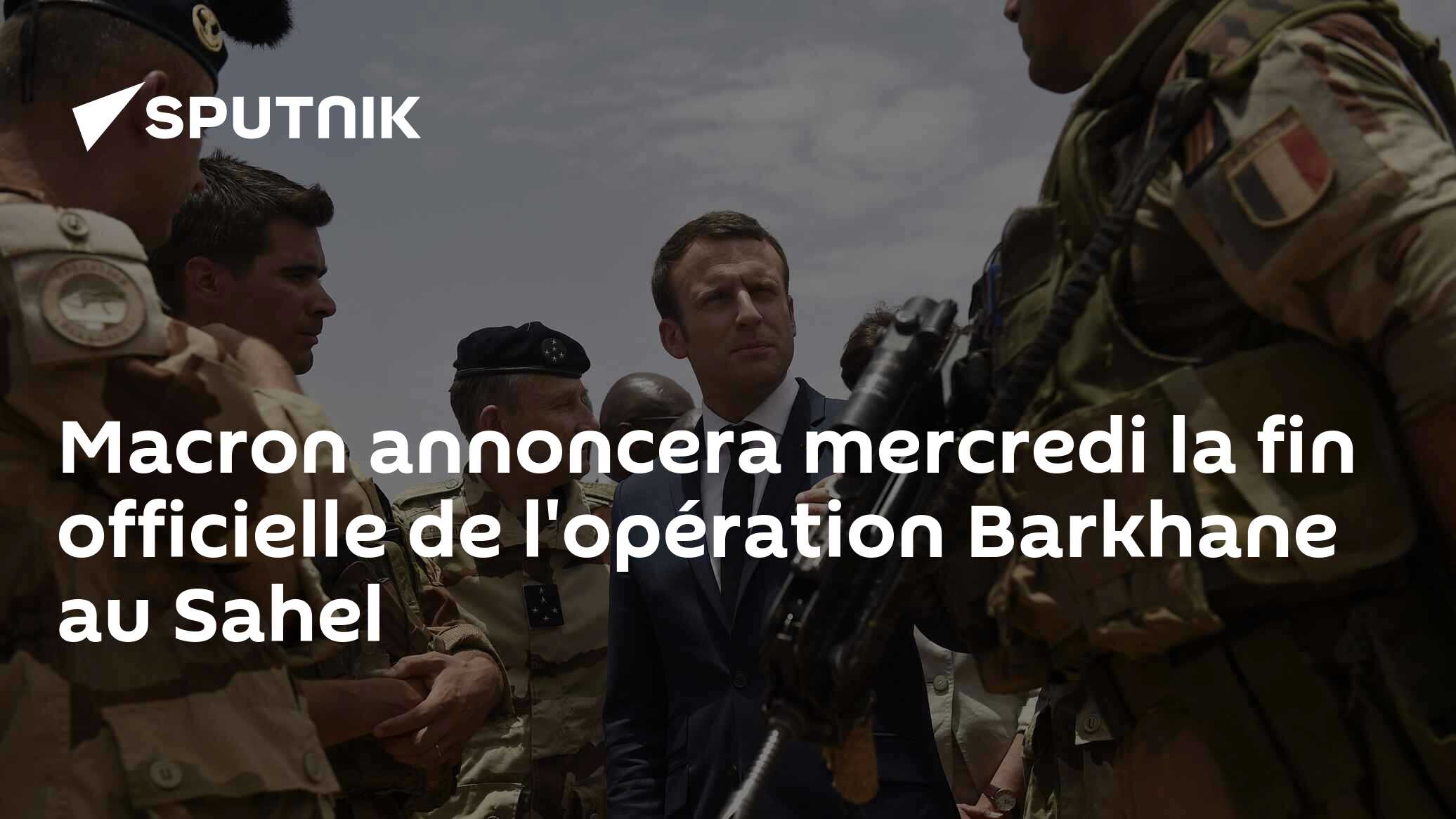 Macron annoncera mercredi la fin officielle de l'opération Barkhane au Sahel - 08.11.2022 ...