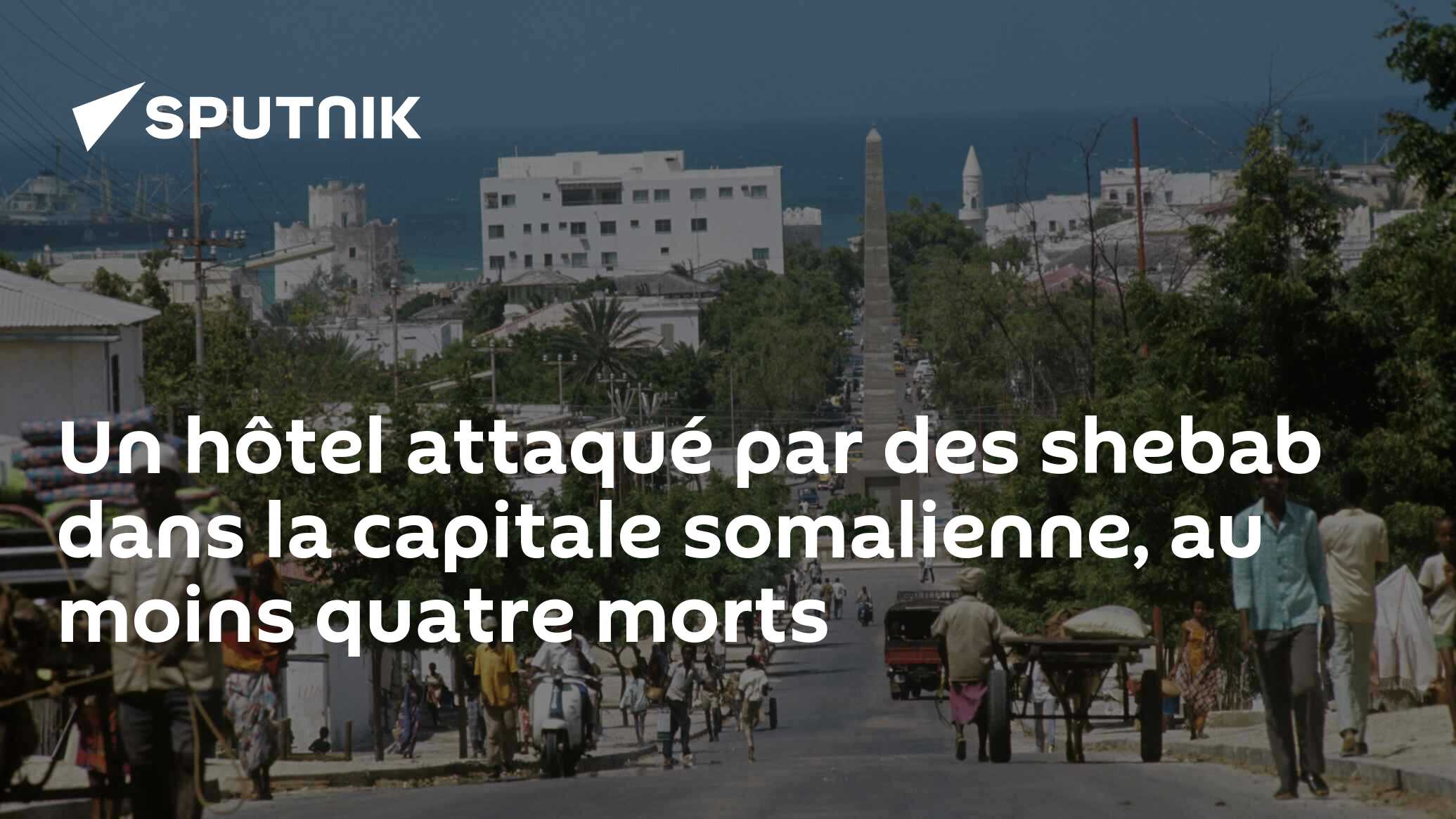 Un hôtel attaqué par des shebab dans la capitale somalienne, au moins ...