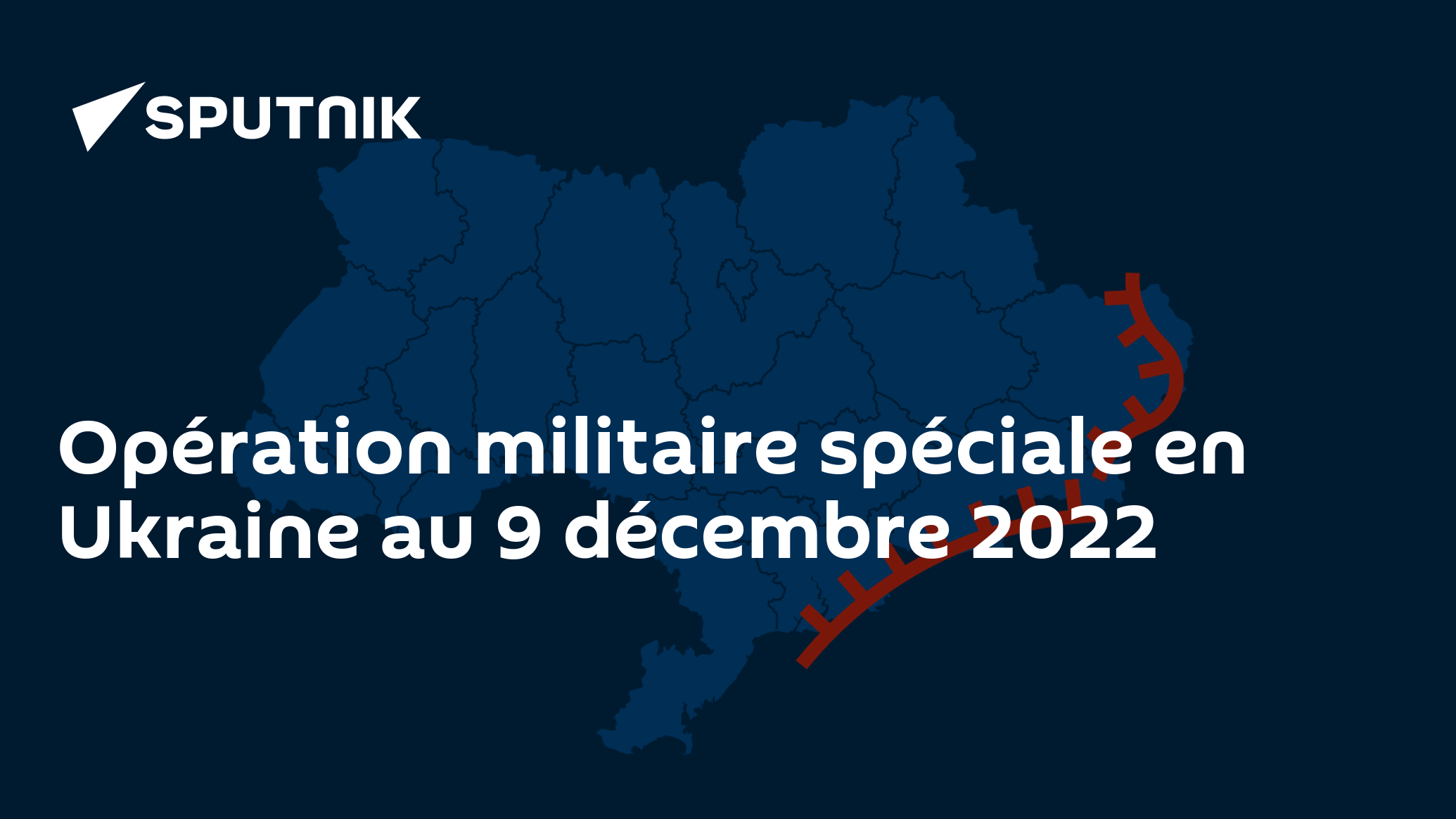 Opération militaire spéciale en Ukraine au 9 décembre 2022 - 09.12.2022 ...