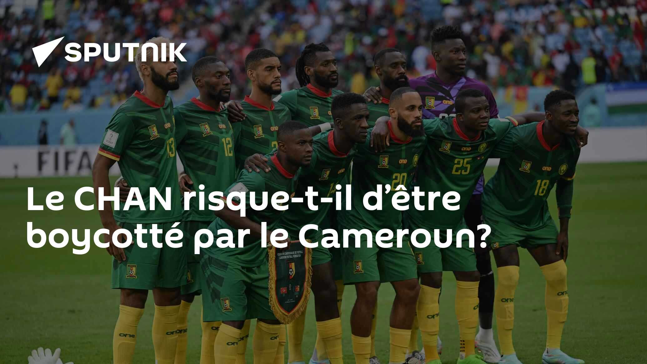 Le CHAN risque-t-il d’être boycotté par le Cameroun? - 26.12.2022 ...