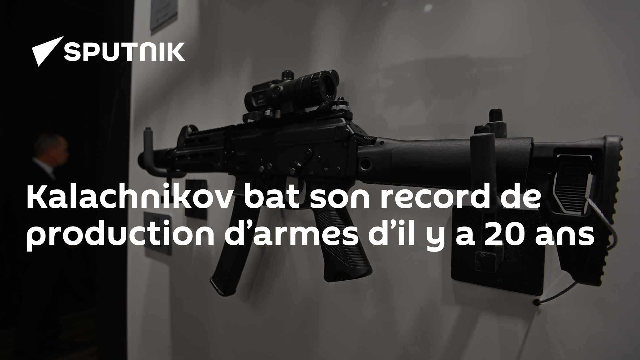 Kalachnikov bat son record de production d’armes d’il y a 20 ans - 12. ...