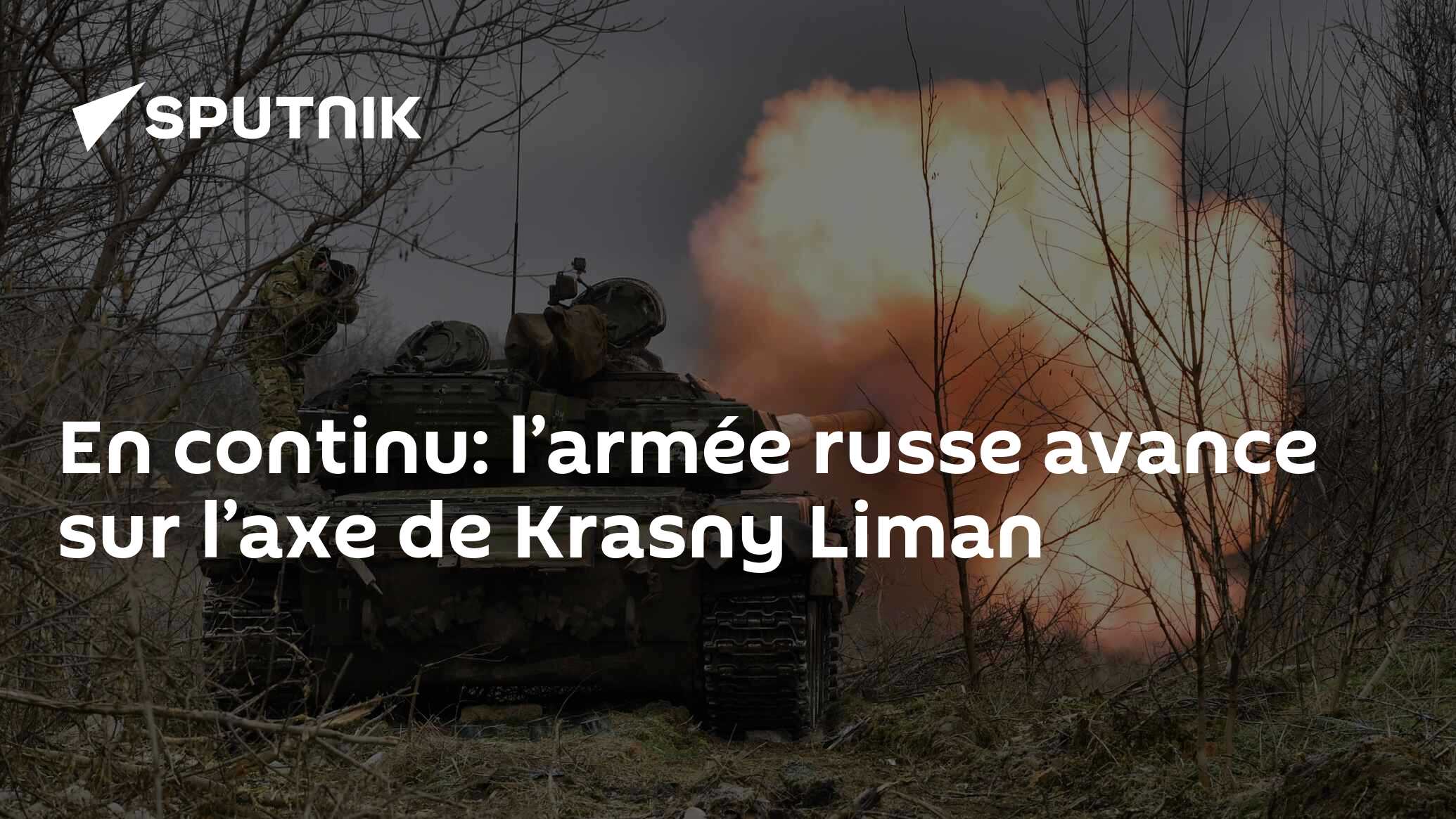 En continu: l’armée russe avance sur l’axe de Krasny Liman - 07.02.2023 ...