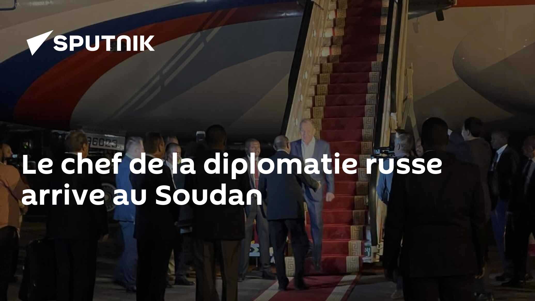 Le chef de la diplomatie russe arrive au Soudan - 09.02.2023, Sputnik ...
