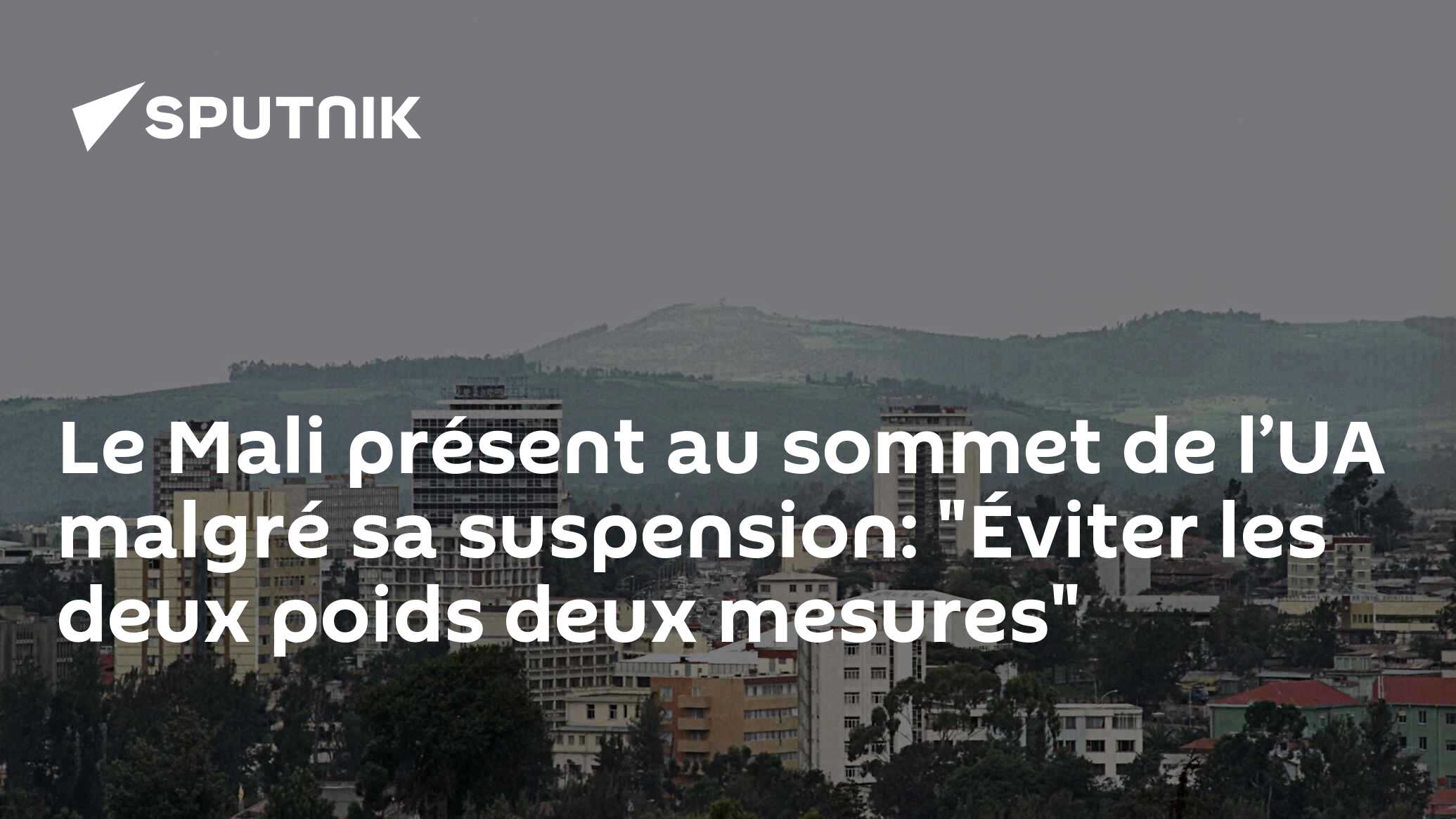 Le Mali présent au sommet de l’UA malgré sa suspension: "Éviter les ...